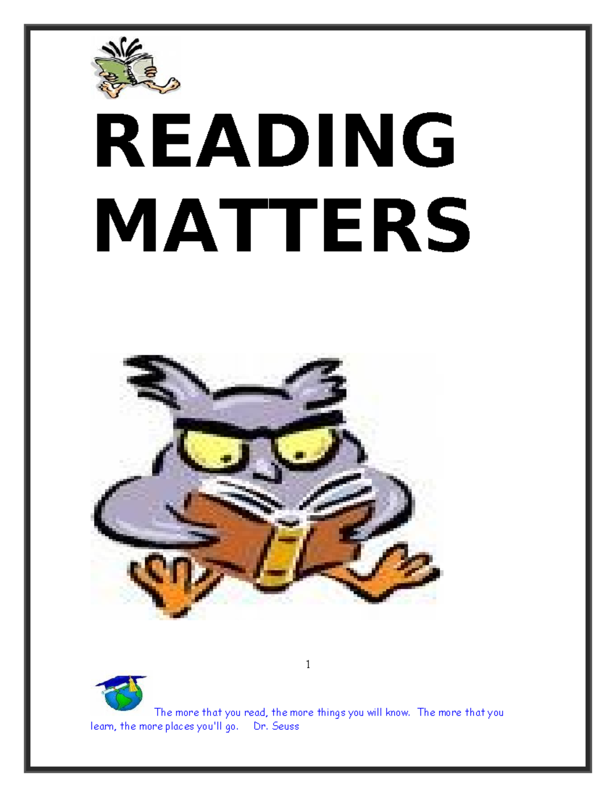 Reading Matters - READING MATTERS The more that you read, the more ...