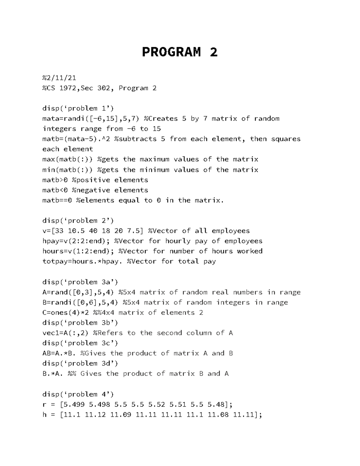 Program 2 - PROGRAM 2 %2/11/ %CS 1972,Sec 302, Program 2 disp(‘problem ...