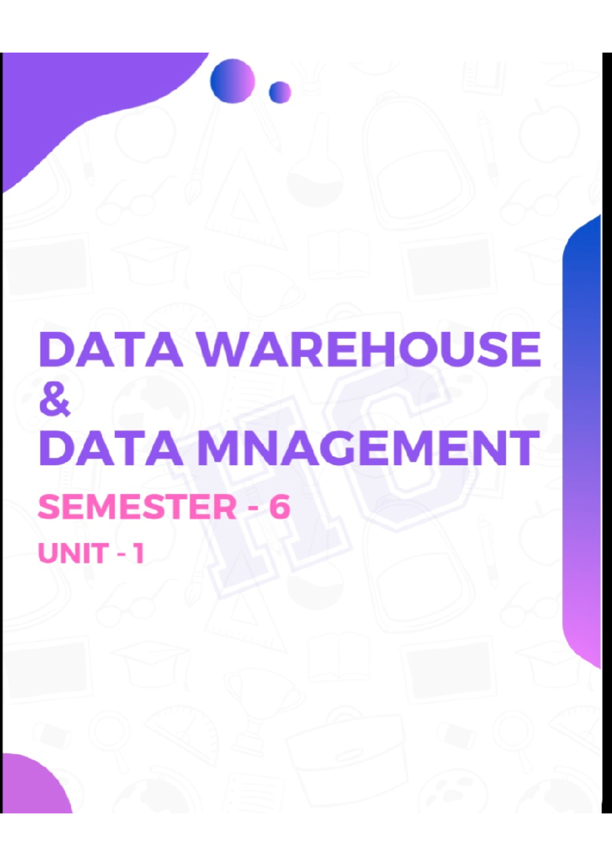 Dwdm - DATA WAREHOUSE DATA MNAGEMENT SEMESTER 6 UNIT 1 DATA WAREHOUSE DATA MNAGEMENT SEMESTER 6 ...
