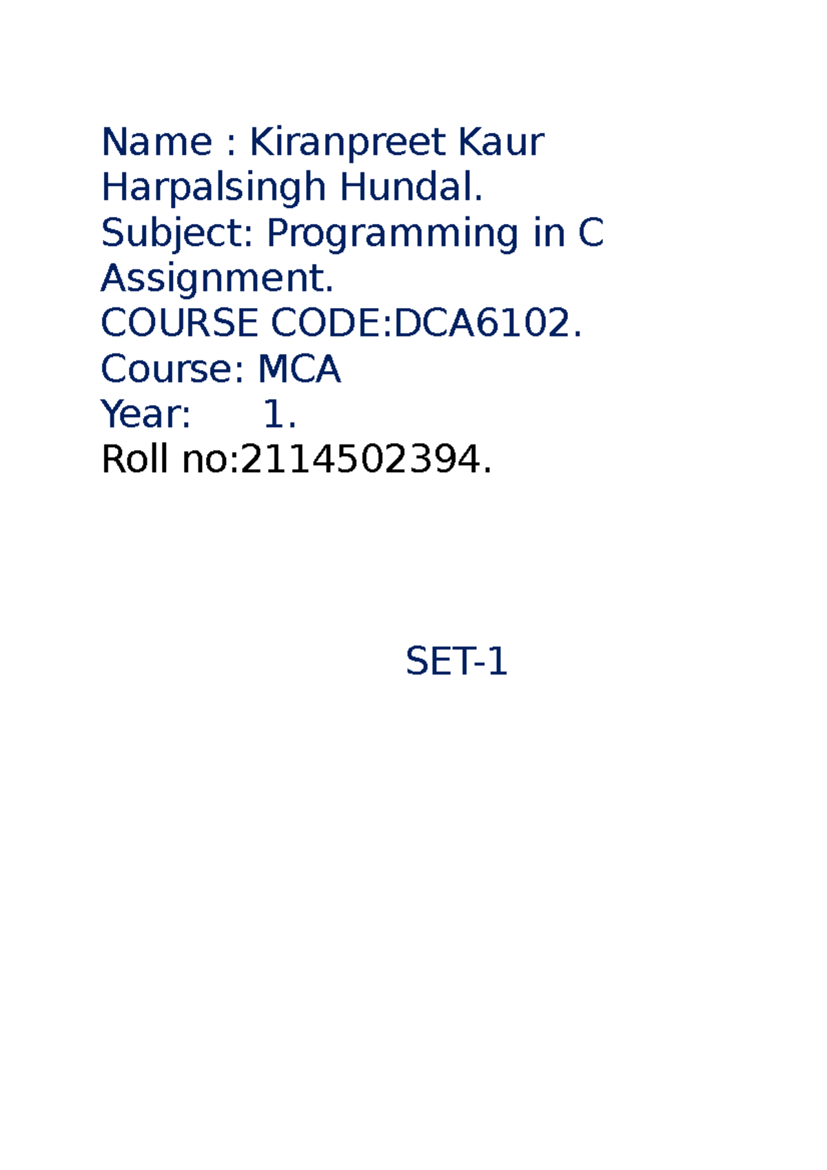 C Programming - assignment - Name : Kiranpreet Kaur Harpalsingh Hundal. Subject: Programming in ...
