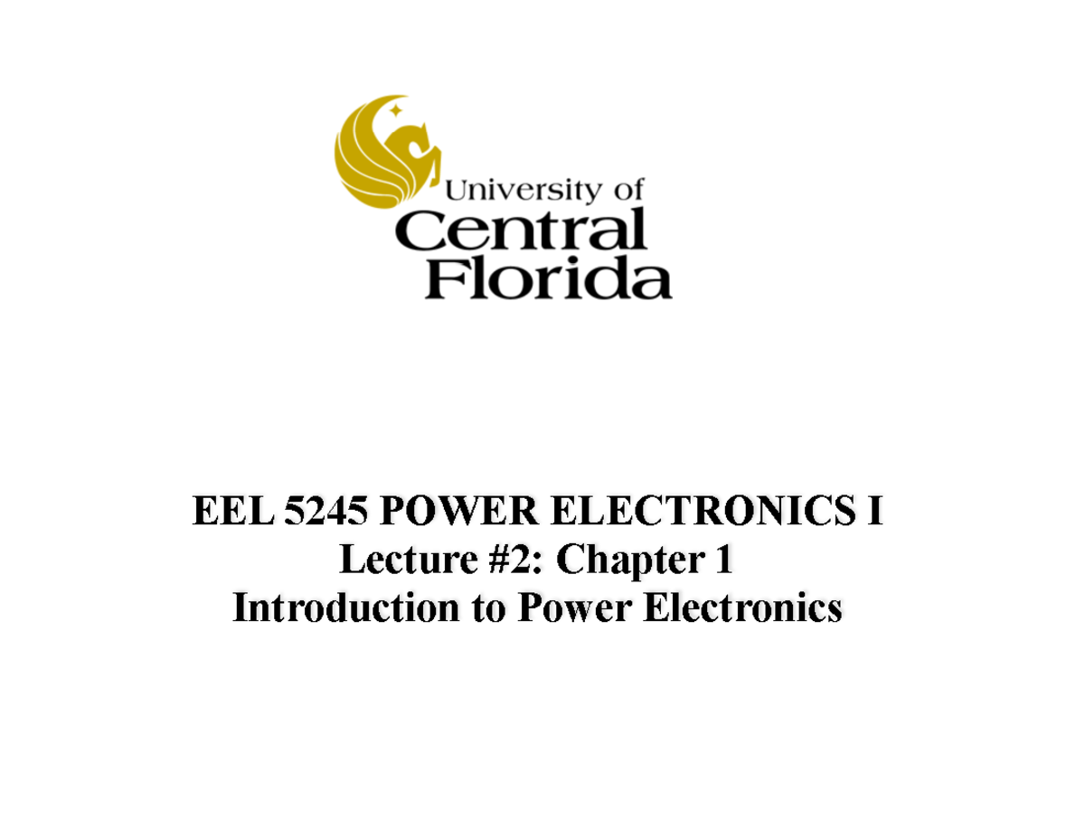 Lecture 2 Ch1 Intro Power Electronics - EEL 5245 POWER ELECTRONICS I Lecture #2: Chapter 1 - Studocu