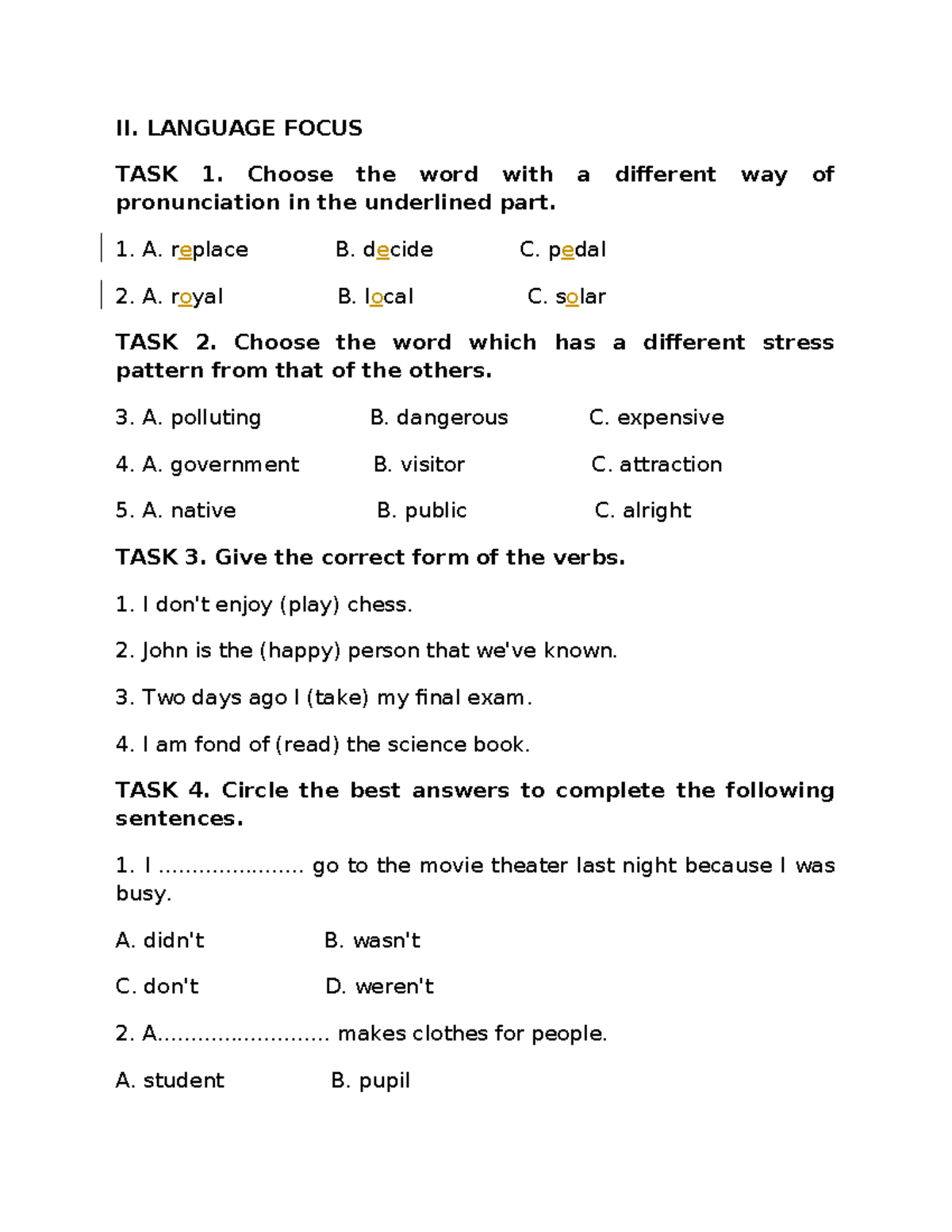 Buoi23 - abc - II. LANGUAGE FOCUS TASK 1. Choose the word with a different way of pronunciation ...