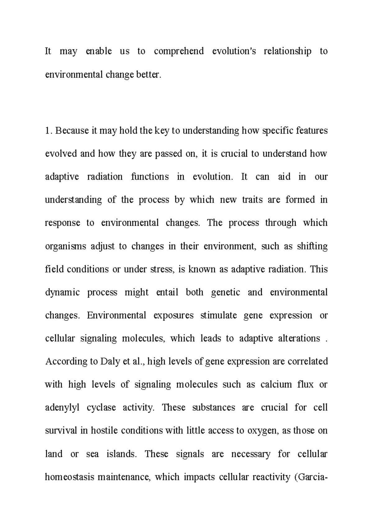 It may enable us to comprehend evolution - Because it may hold the key ...