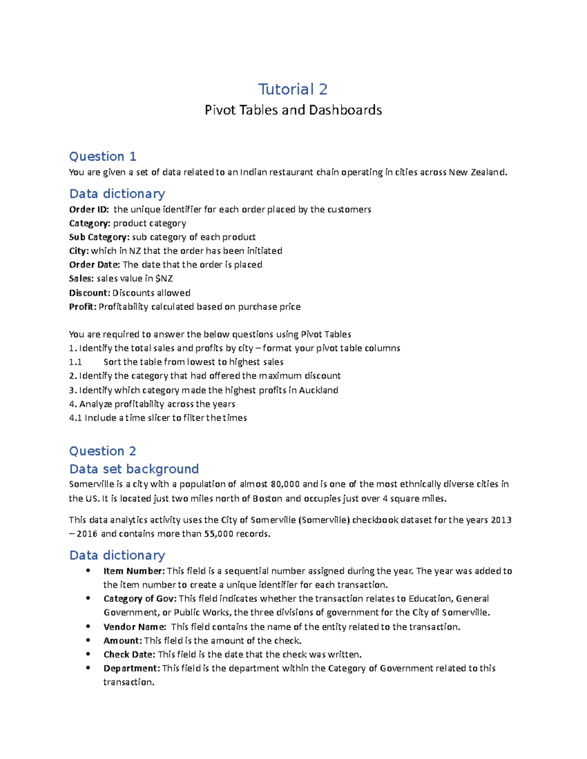 Computer lab 2 Questions - Tutorial 2 Pivot Tables and Dashboards Question 1 You are given a set ...