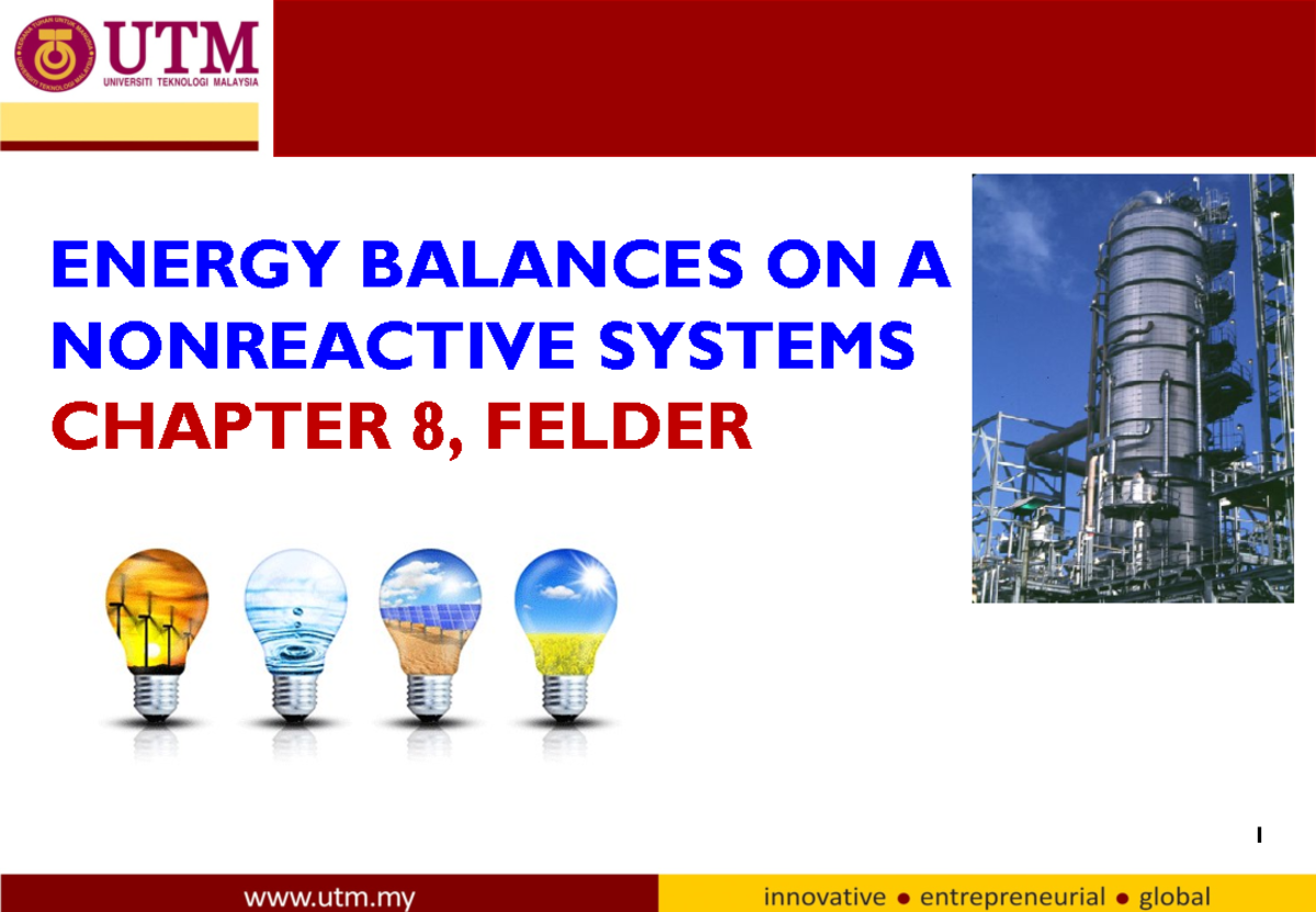 Chapter 8 Felder Energy Balances ON A Nonreactive Systems - ENERGY BALANCES ON A NONREACTIVE ...