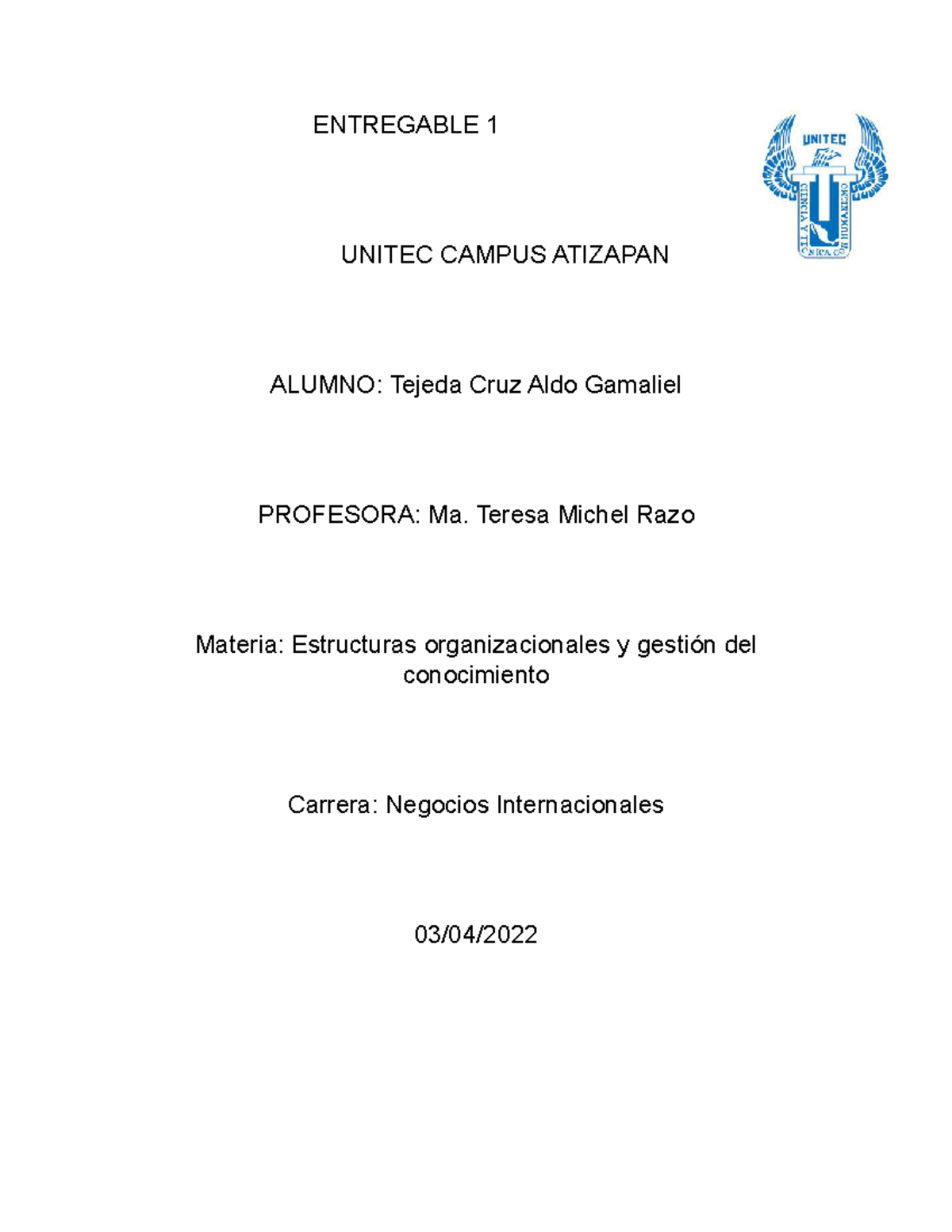 Entregable 1 Organizacion 1 - ENTREGABLE 1 UNITEC CAMPUS ATIZAPAN ALUMNO: Tejeda Cruz Aldo ...