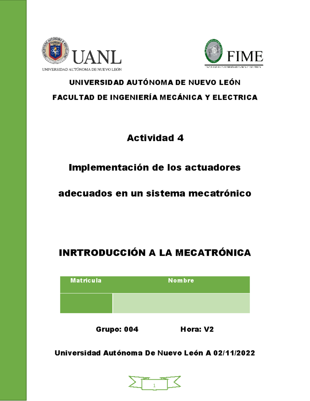 Reporte 4 INT - practica 4 - UNIVERSIDAD AUT”NOMA DE NUEVO LE”N FACULTAD DE INGENIERÕA MEC¡NICA ...