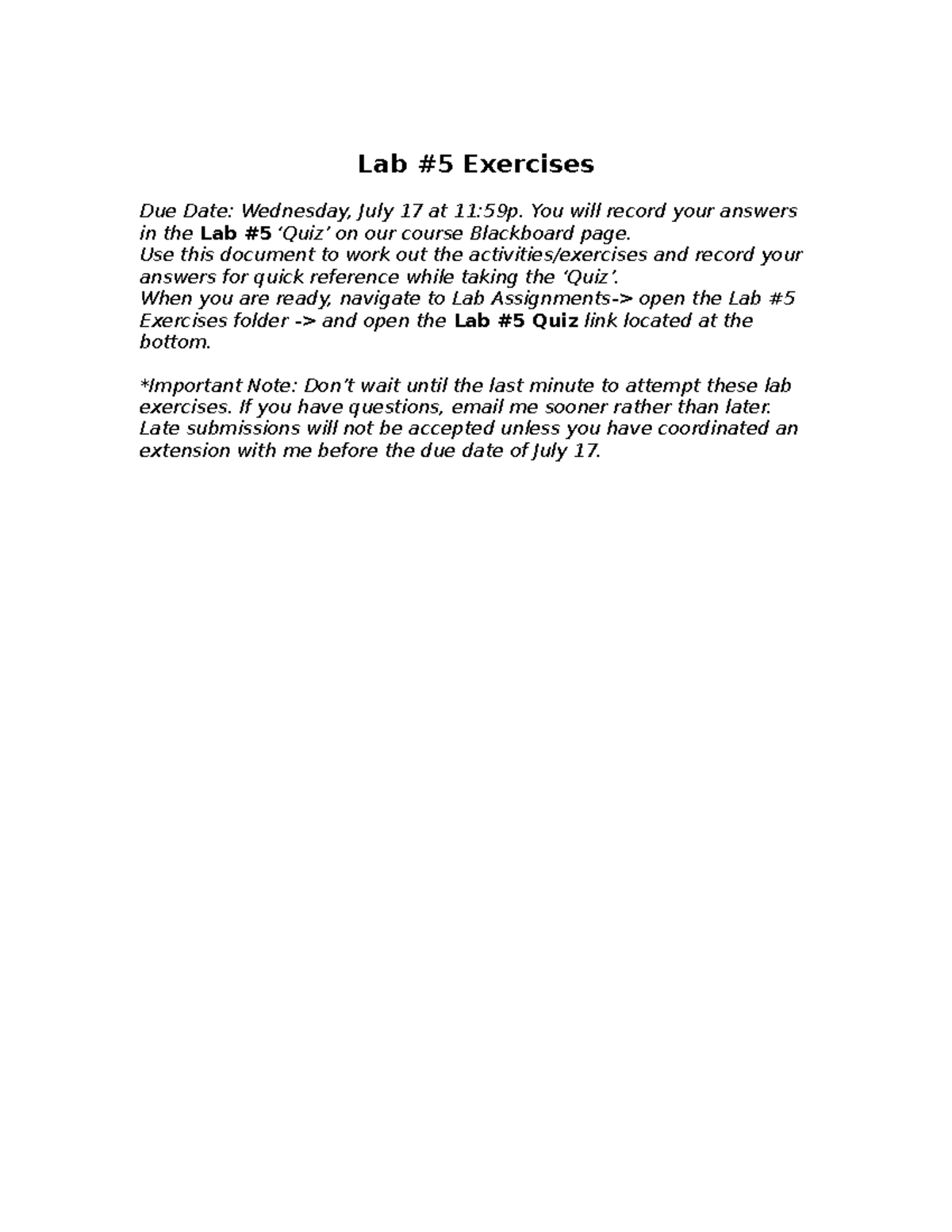 Lab 5 - ANSWERES TO LAB SHEET - Lab #5 Exercises Due Date: Wednesday, July 17 at 11:59p. You ...