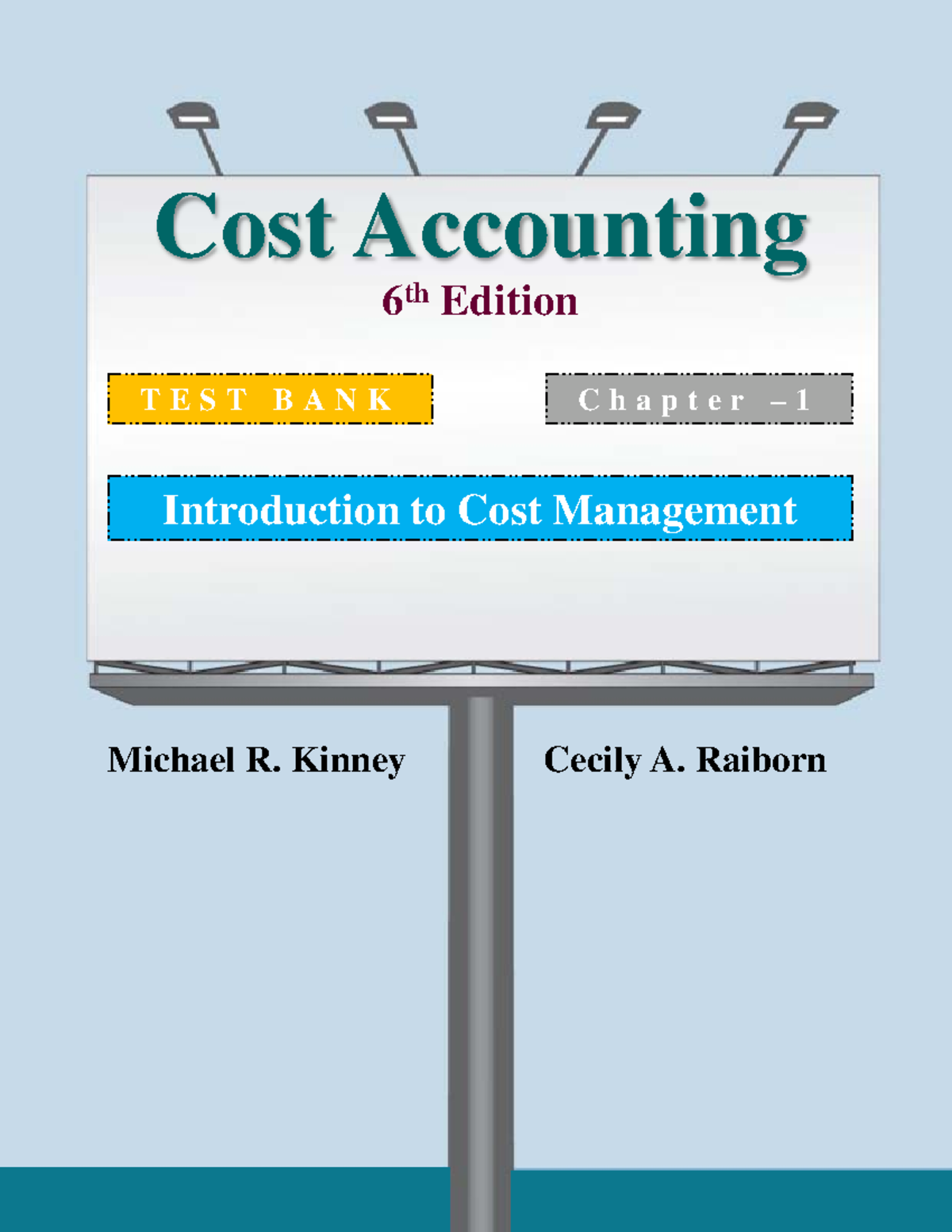 Ch01-171212141316 - ANSWER KEYS - Michael R. Kinney Cost Accounting 6 ...