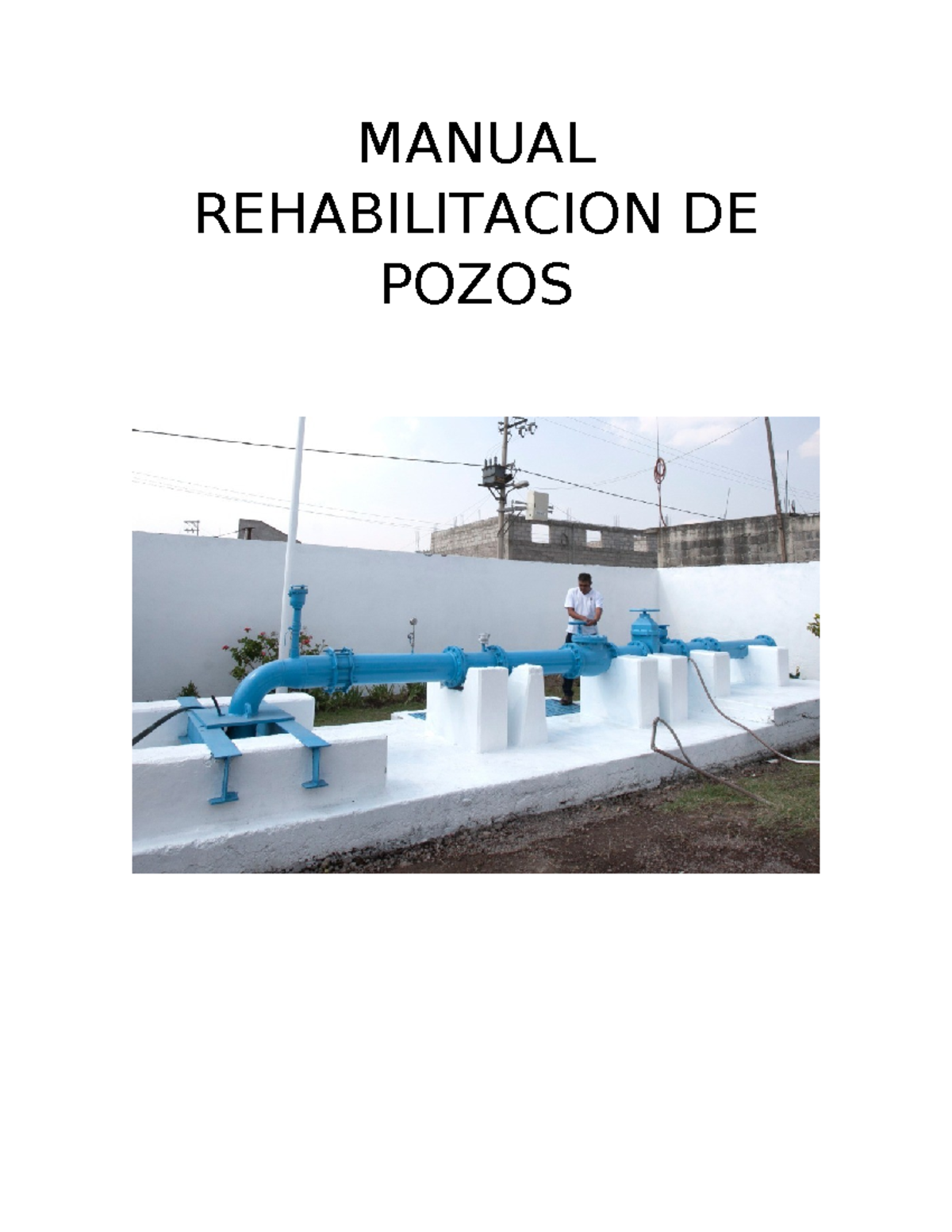 Alan manual ulises - ESTI - MANUAL REHABILITACION DE POZOS NOMBRE: ALAN ...