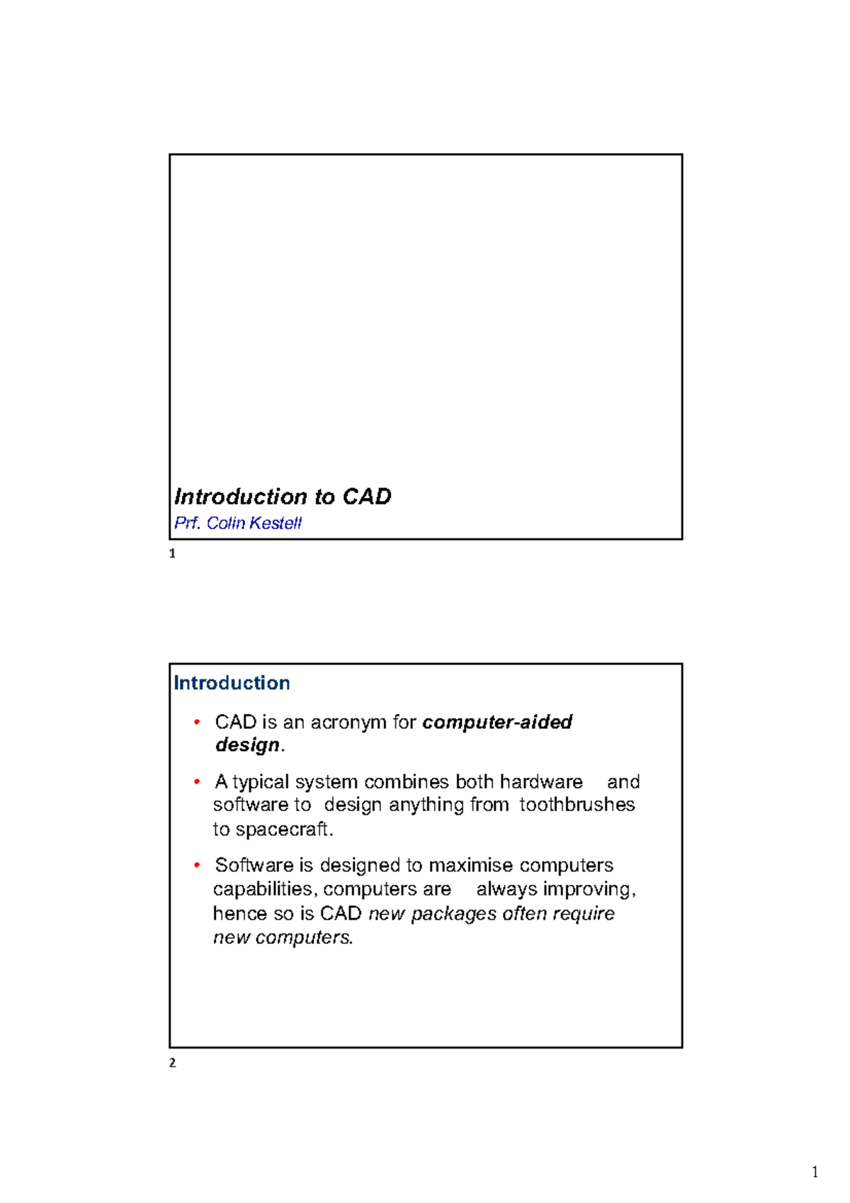 CAD Intro - Prf. Colin Kestell Introduction to CAD 1 " CAD is an ...