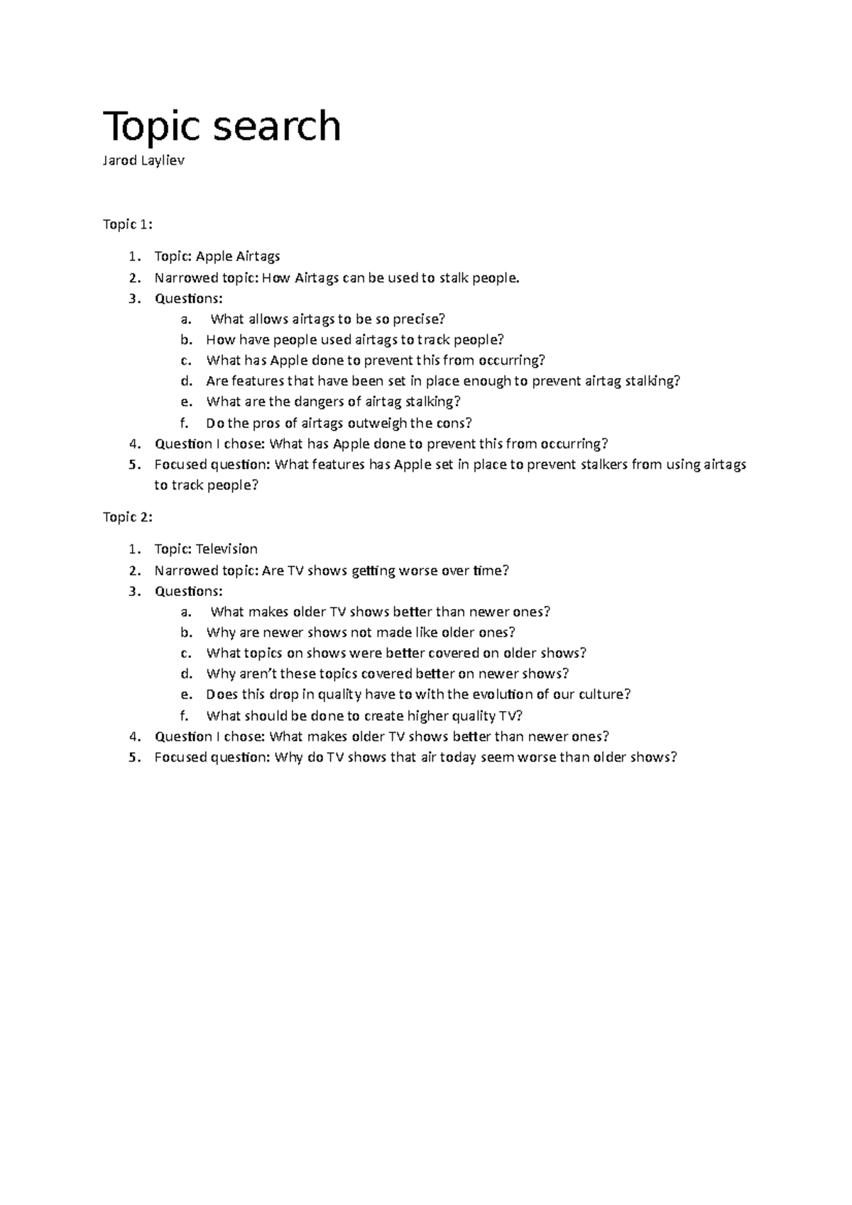 Topic search - Assignment - Topic search Jarod Layliev Topic 1: Topic ...