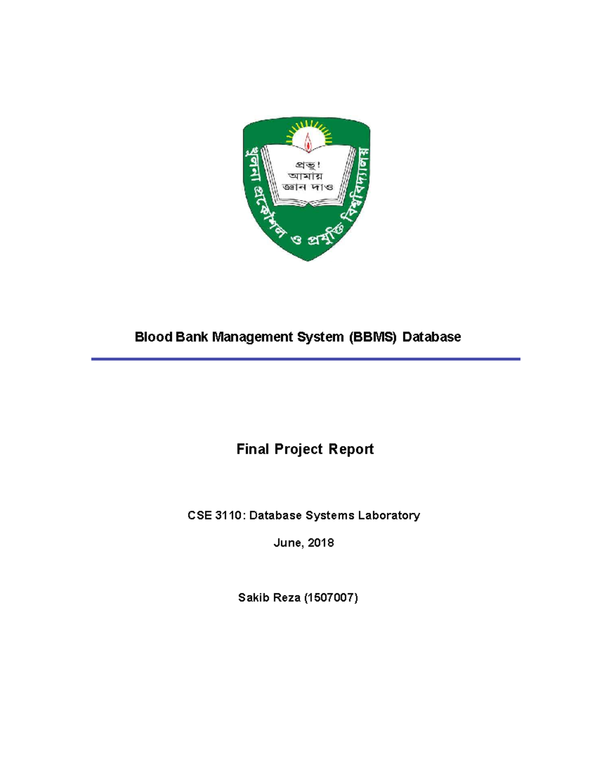 BBMS DB Report - Blood Bank Management System (BBMS) Database Final Project Report CSE 3110 ...