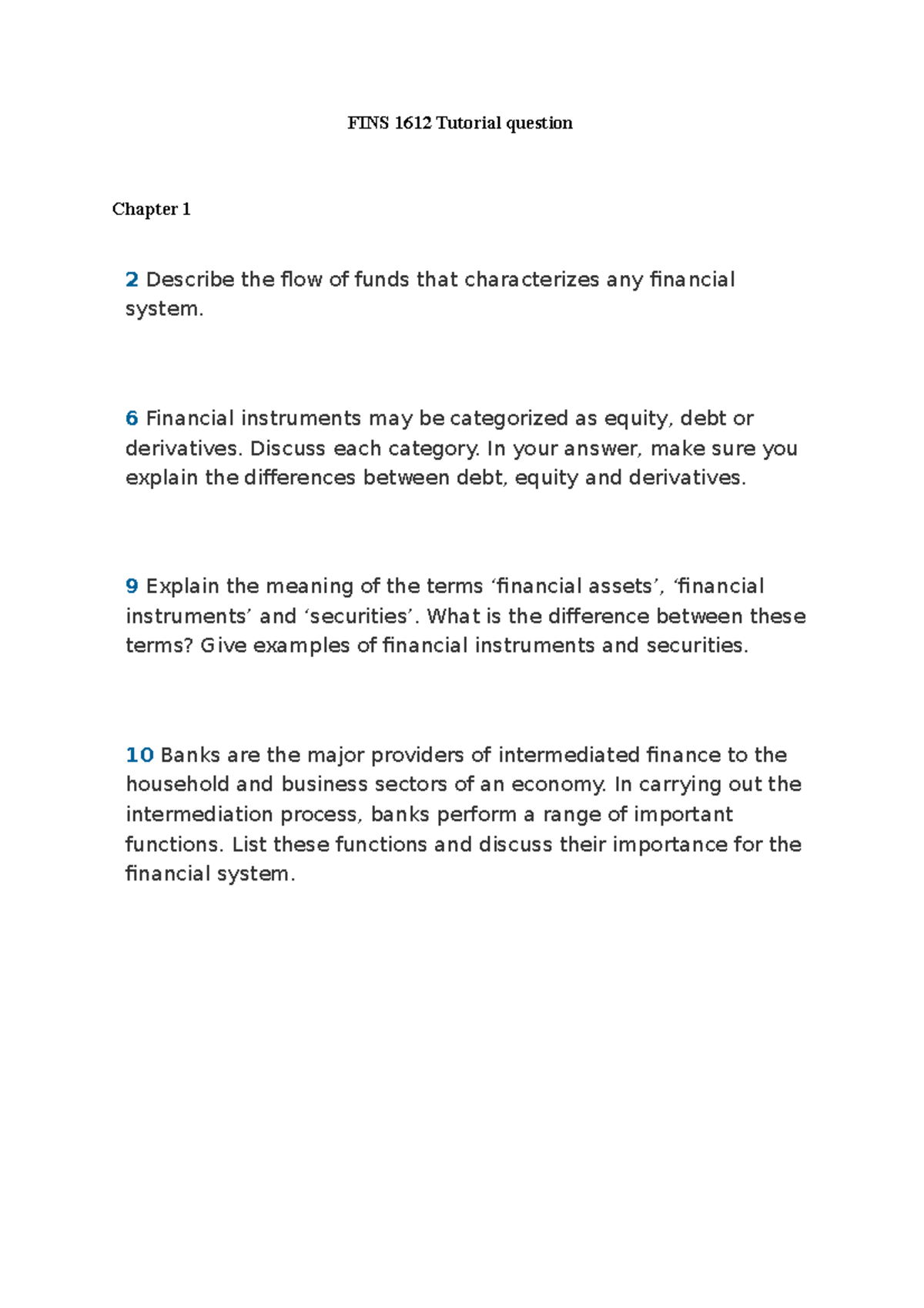 Homework questions FINS1612 - FINS 1612 Tutorial question Chapter 1 2 Describe the low of funds ...
