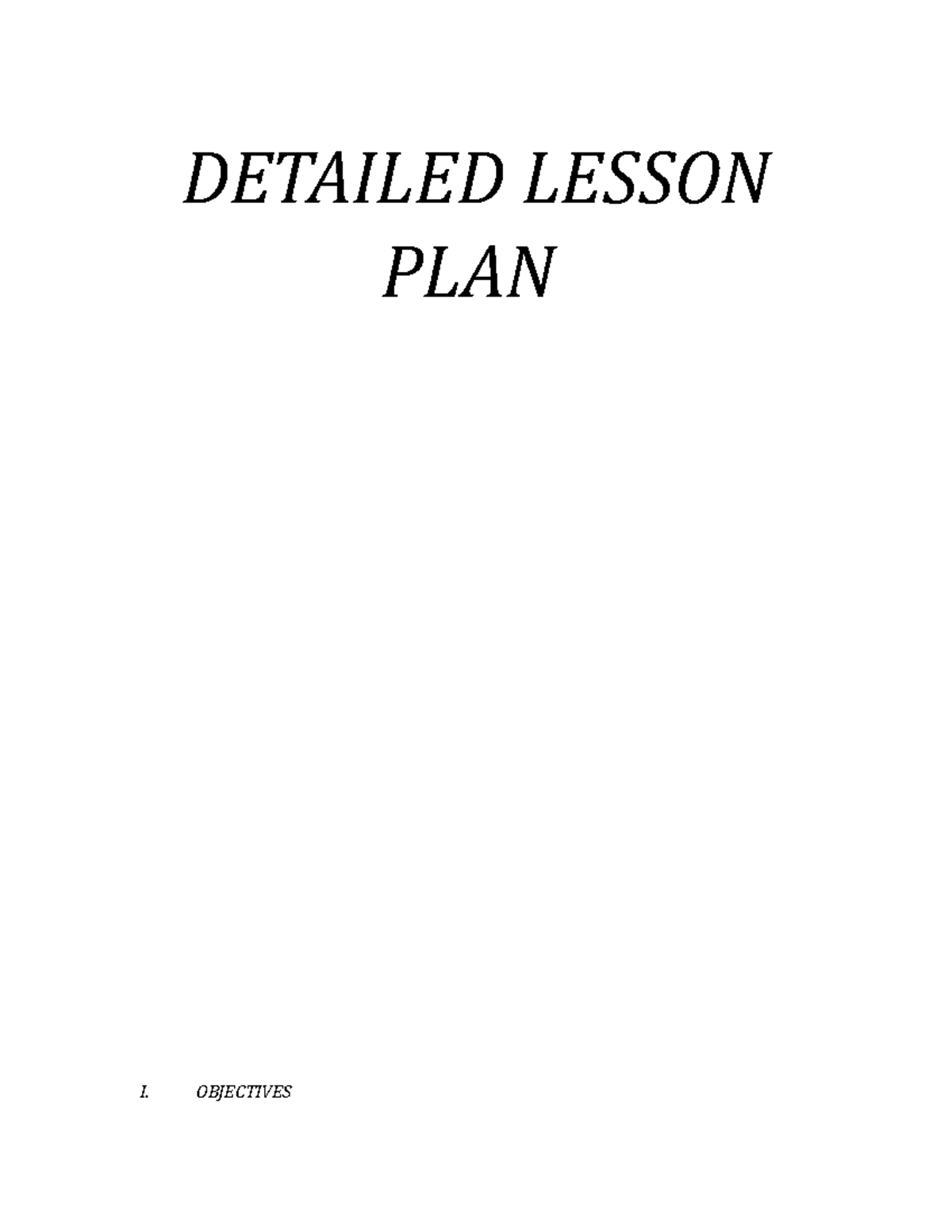 Detailed Lesson PLAN FOR - DETAILED LESSON PLAN I. OBJECTIVES A ...