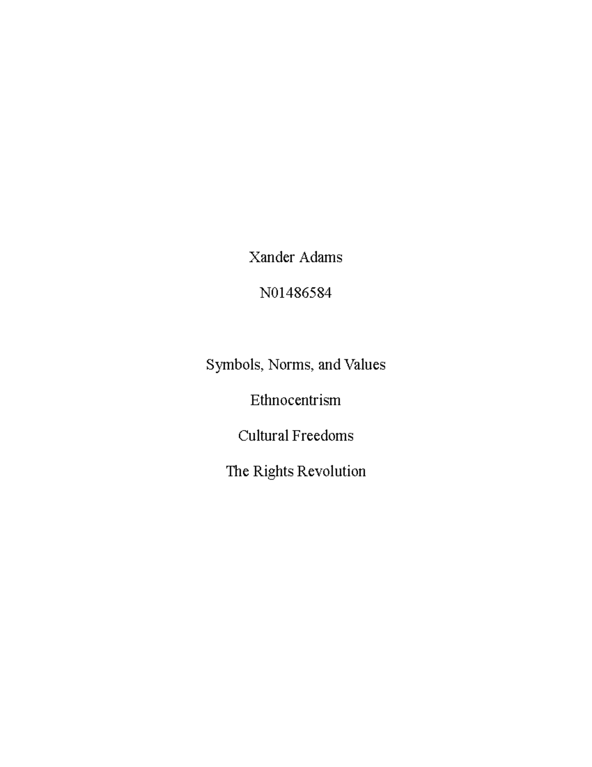 Assignment 1 - Xander Adams N Symbols, Norms, and Values Ethnocentrism Cultural Freedoms The ...