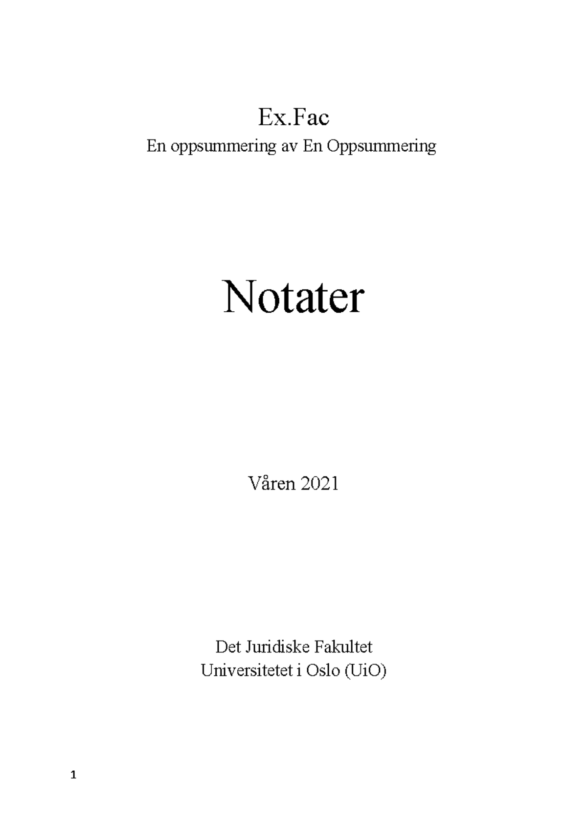 Notater til "En Oppsummering" - Ex En oppsummering av En Oppsummering Notater Våren 2021 Det ...