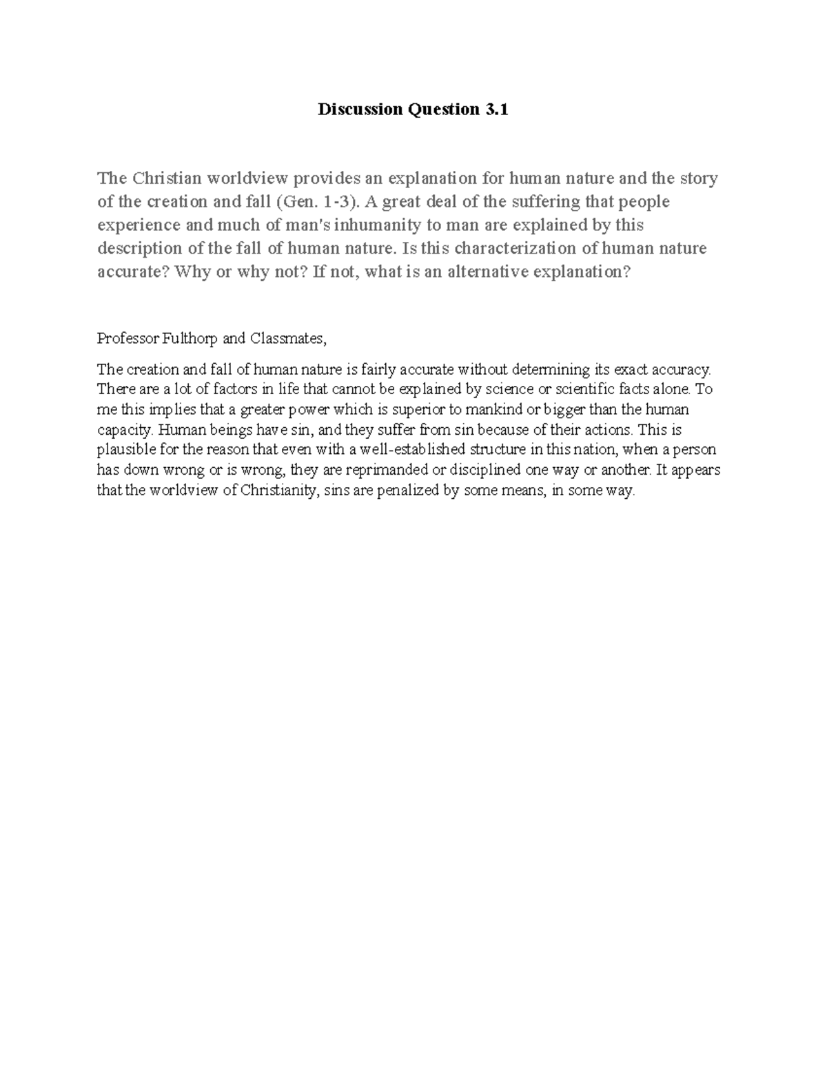 Discussion Question 3 - The Christian worldview provides an explanation ...