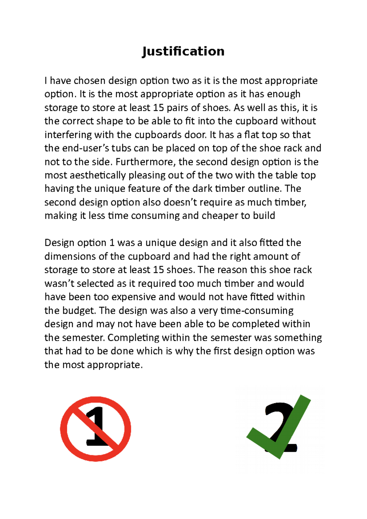 Justification - justifying - Justification I have chosen design option ...