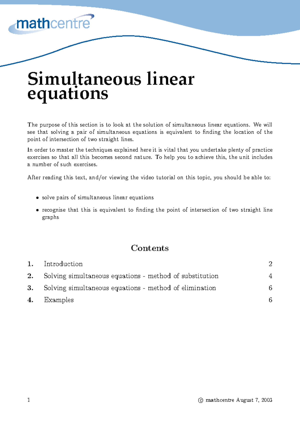 Simultaneous equations - Simultaneous linear equations The purpose of this section is to look at ...