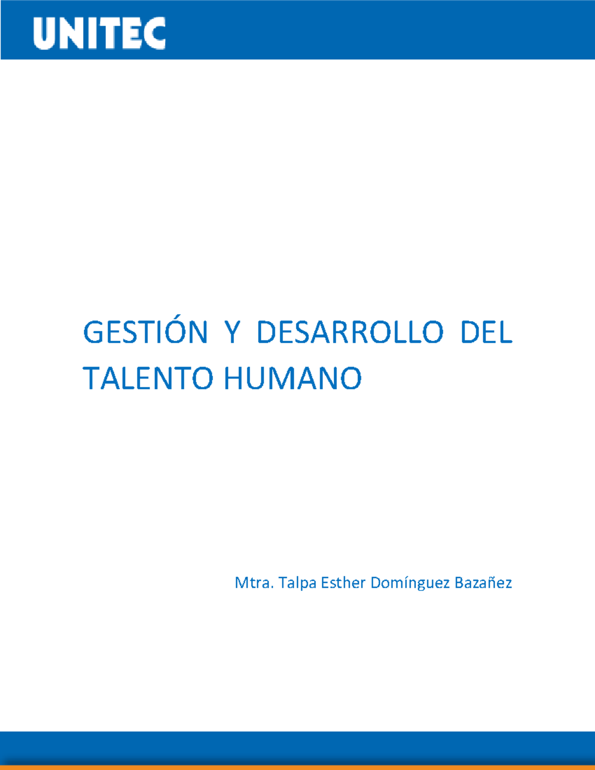Manual Gestión Y Desarrollo DEL Talento Humano - GESTI”N Y DESARROLLO DEL TALENTO HUMANO Mtra ...