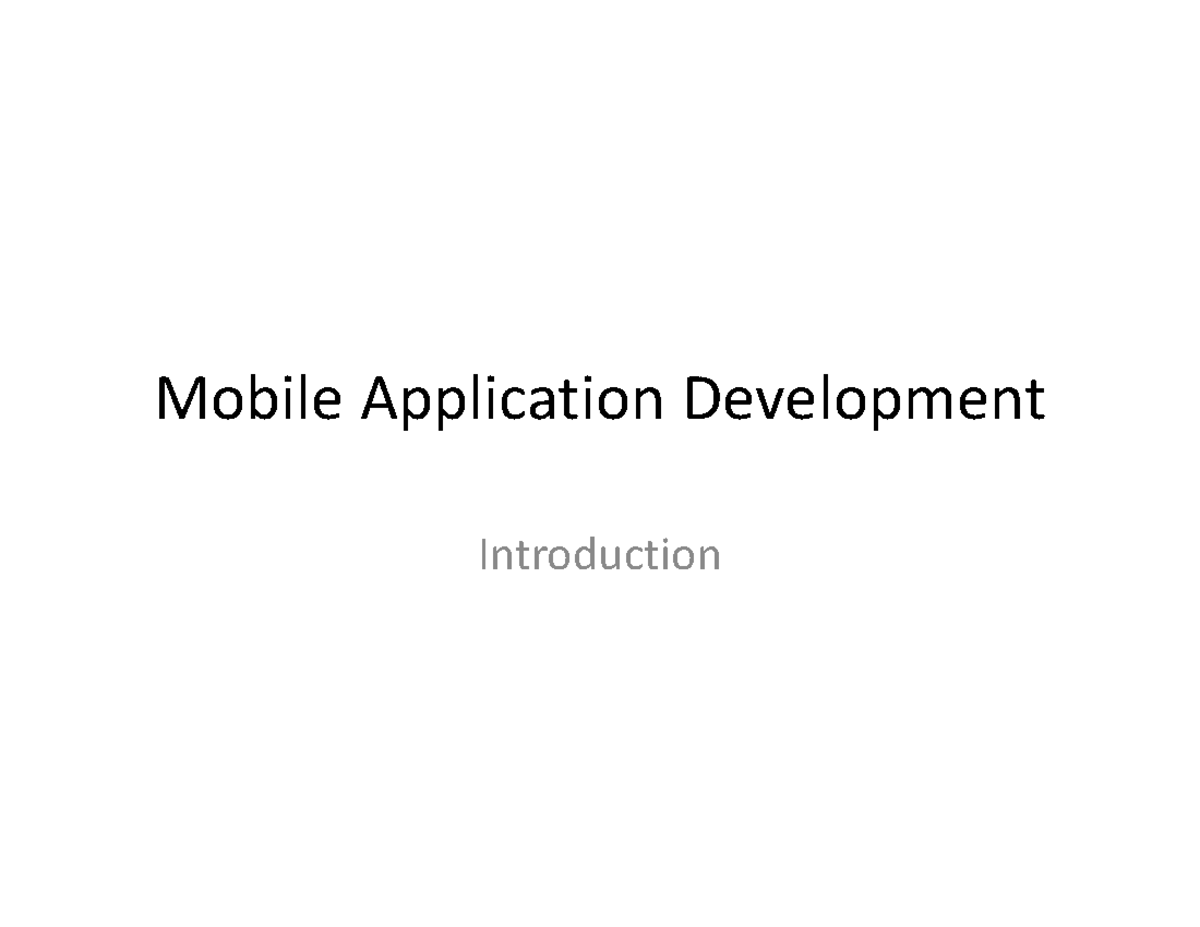Lecture-01-Introduction - Mobile Application Development Introduction What is Android? Building ...