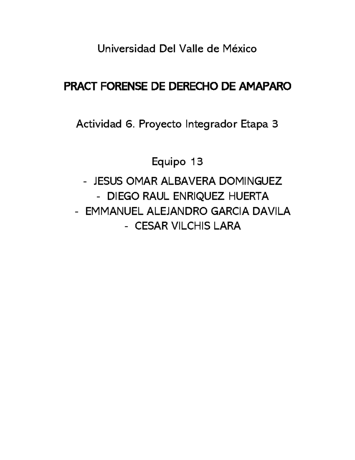 Act6Eq13 - Tarea - Universidad Del Valle de México PRACT FORENSE DE DERECHO DE AMAPARO Actividad ...