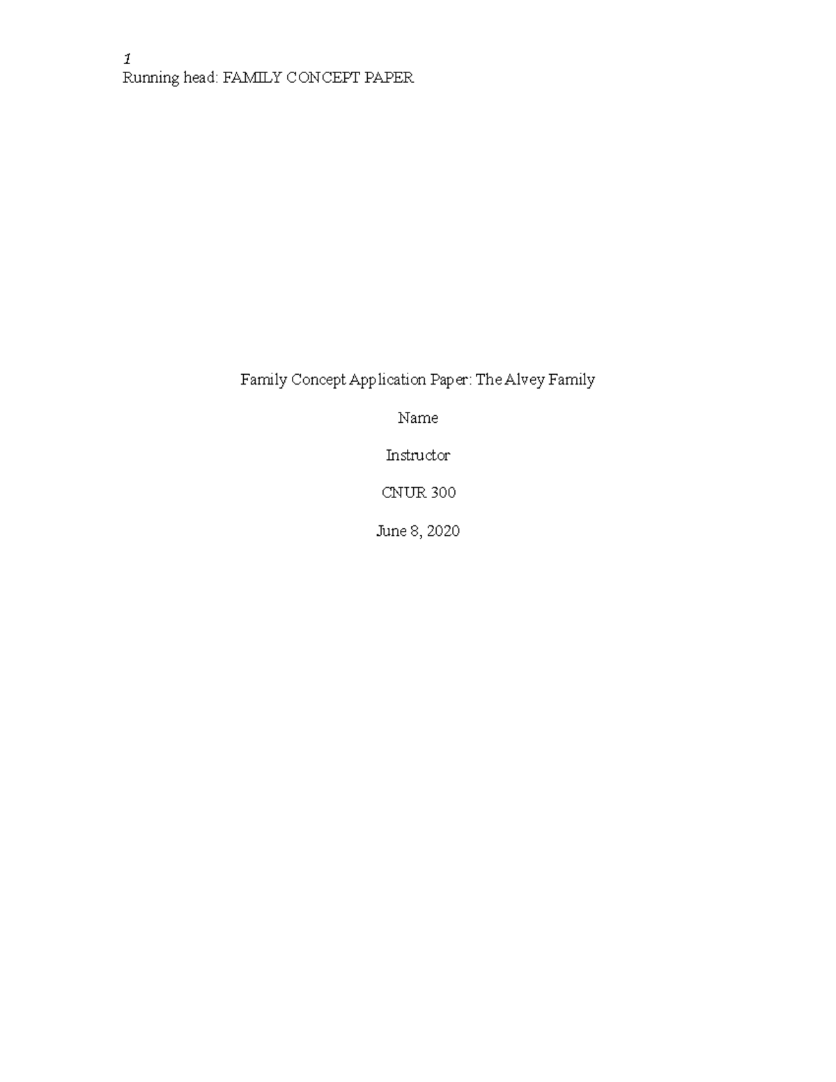 Family Concept Paper CNUR 300 - 1 Running head: FAMILY CONCEPT PAPER ...