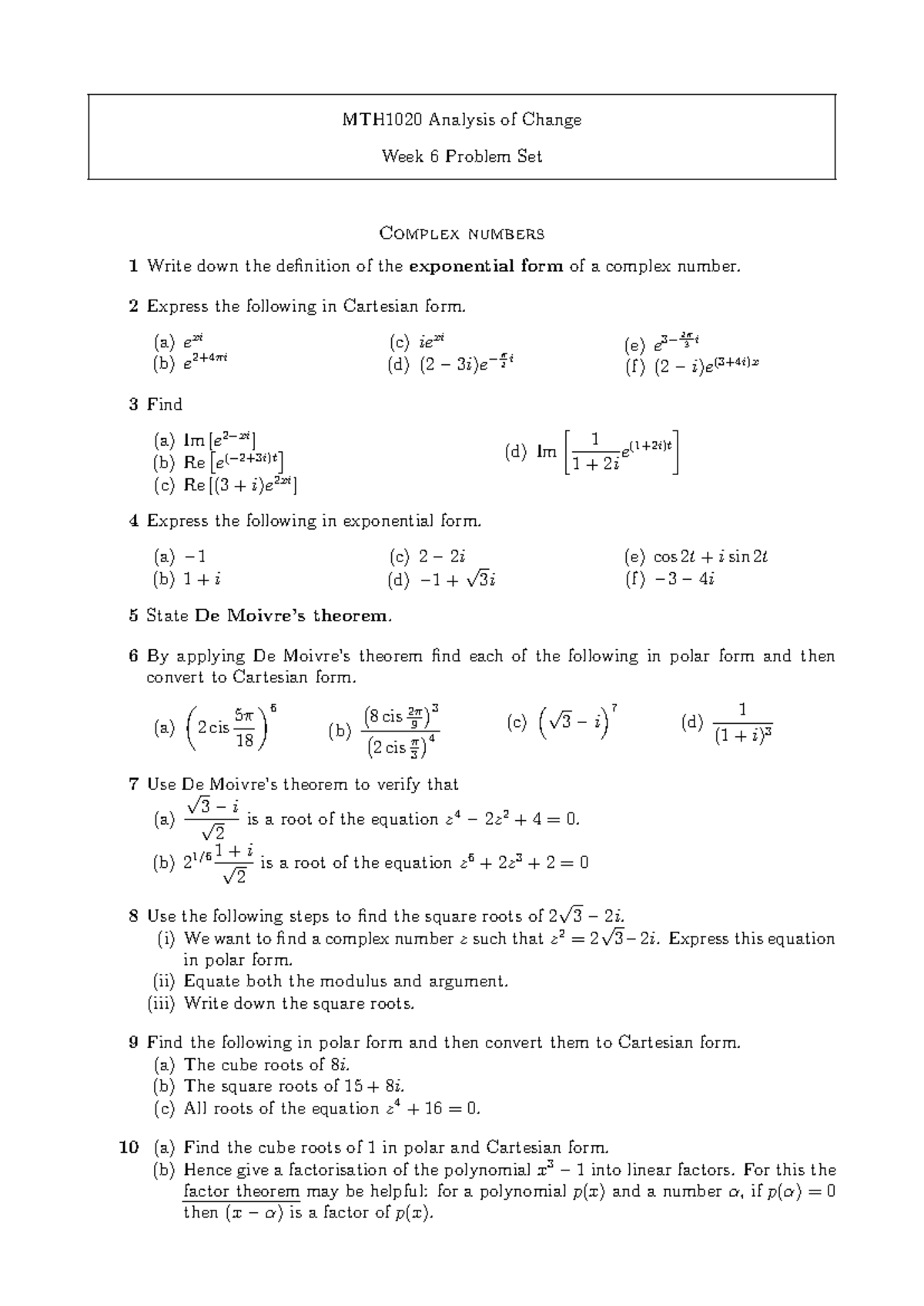 Week 6 problem set - MTH1020 Analysis of Change Week 6 Problem Set Complex numbers 1 Write down ...