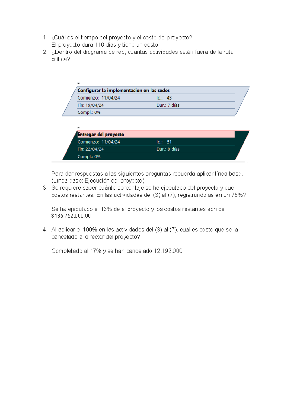 Examen final - 1. ¿Cuál es el tiempo del proyecto y el costo del ...