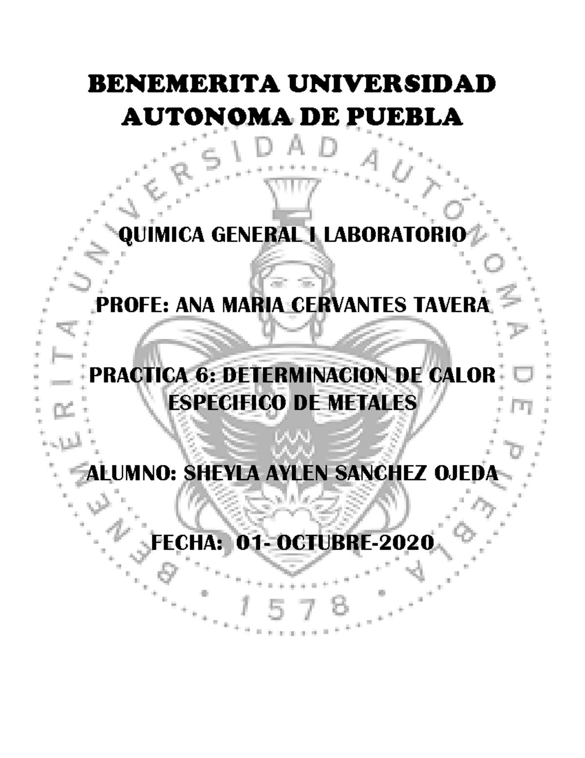 Practica 6 - BENEMERITA UNIVERSIDAD AUTONOMA DE PUEBLA QUIMICA GENERAL I LABORATORIO PROFE: ANA ...