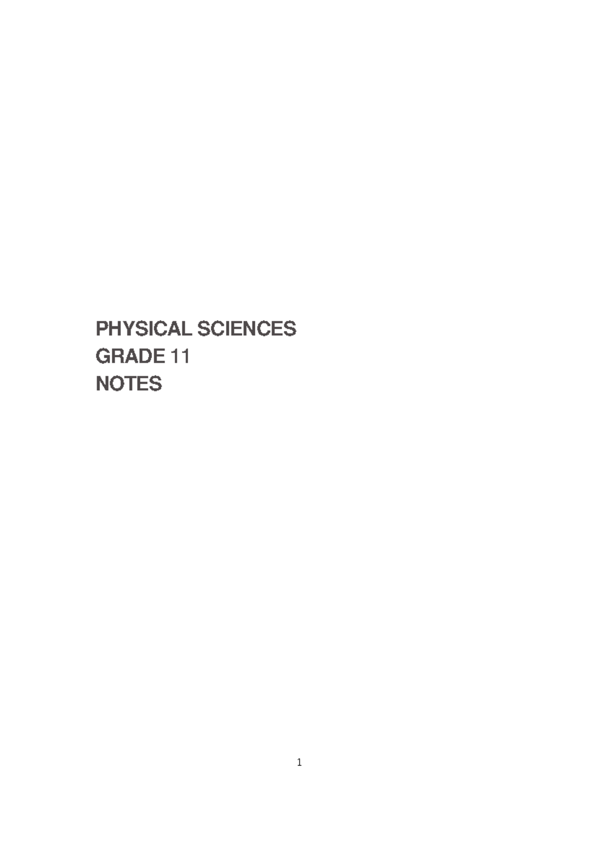 Physical Sciences Notes Grade 11 PHYSICAL SCIENCES GRADE 11 NOTES 1