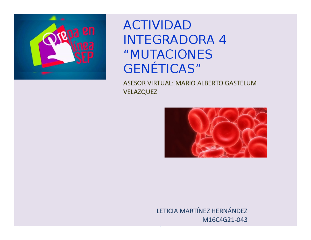 Martinez Hernandez Leticia M16S2AI4 - ACTIVIDAD INTEGRADORA 4 “MUTACIONES GENÉTICAS” ASESOR ...