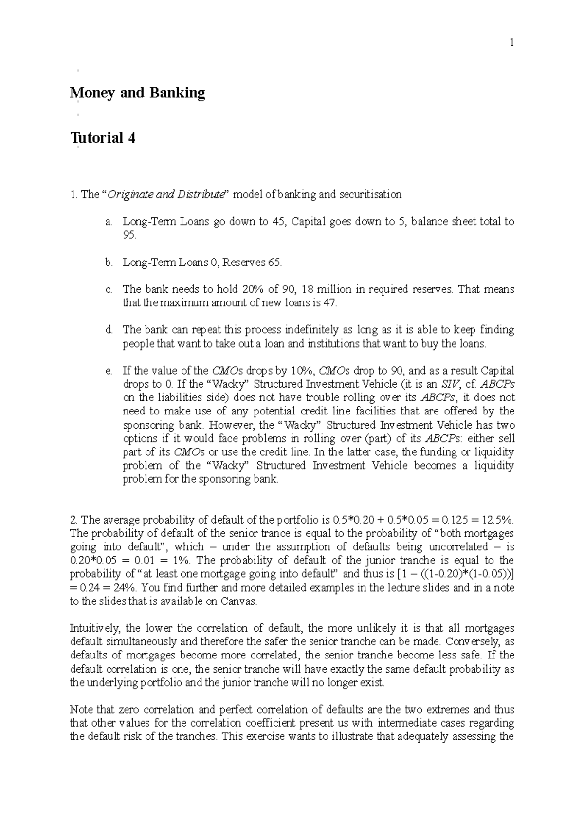 Tutorial 4 - answers - 1 Money and Banking Tutorial 4 The “ Originate ...