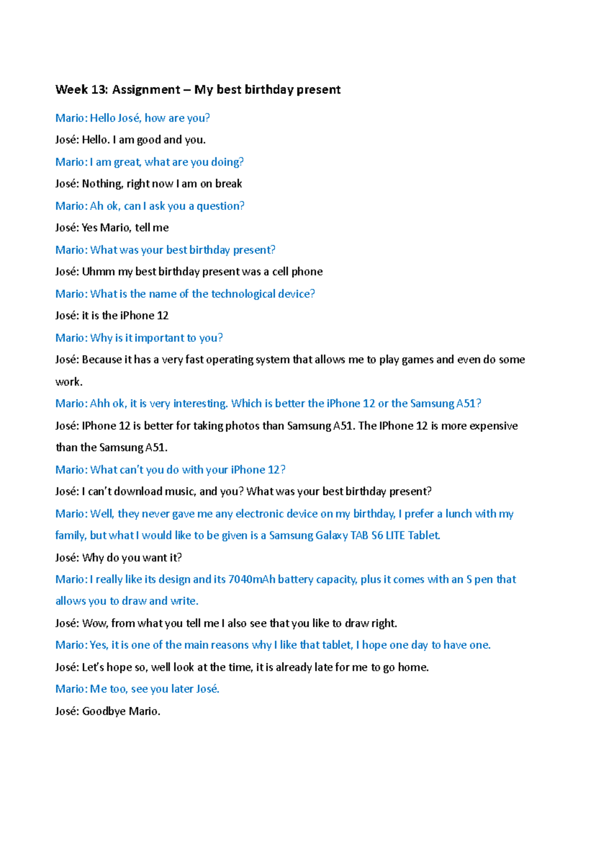Task 13 - Task 13 - Week 13: Assignment – My best birthday present Mario: Hello José, how are ...