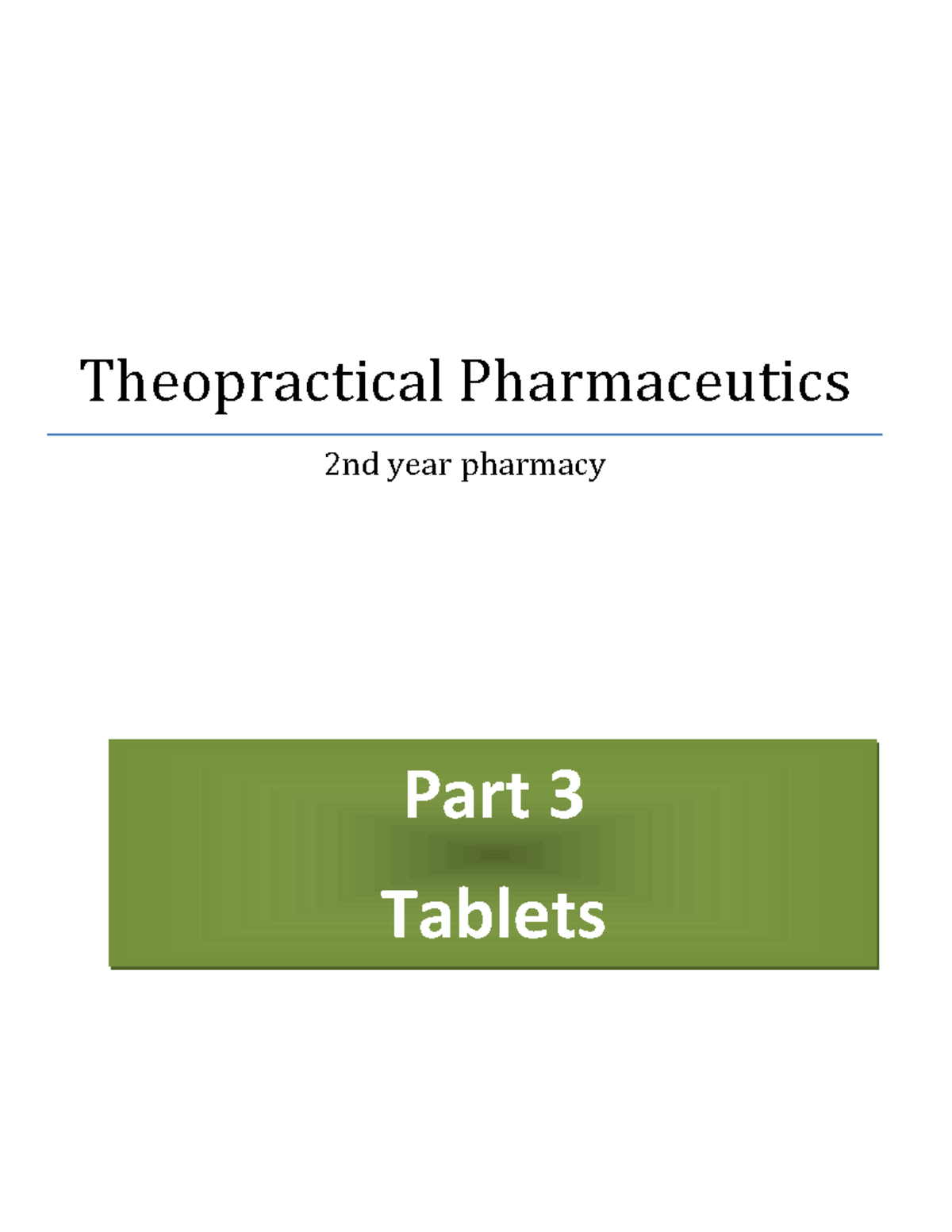 Theopractical part 3 (Tablets) - 2nd year pharmacy Part 3 Tablets Ahmed ...