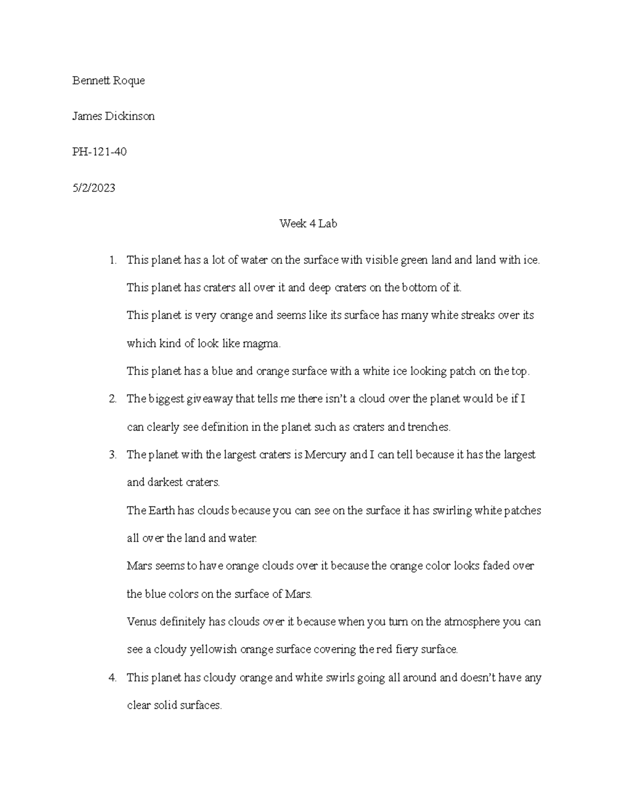 Week 4 Lab - this is - Bennett Roque James Dickinson PH-121- 5/2/ Week 4 Lab This planet has a ...