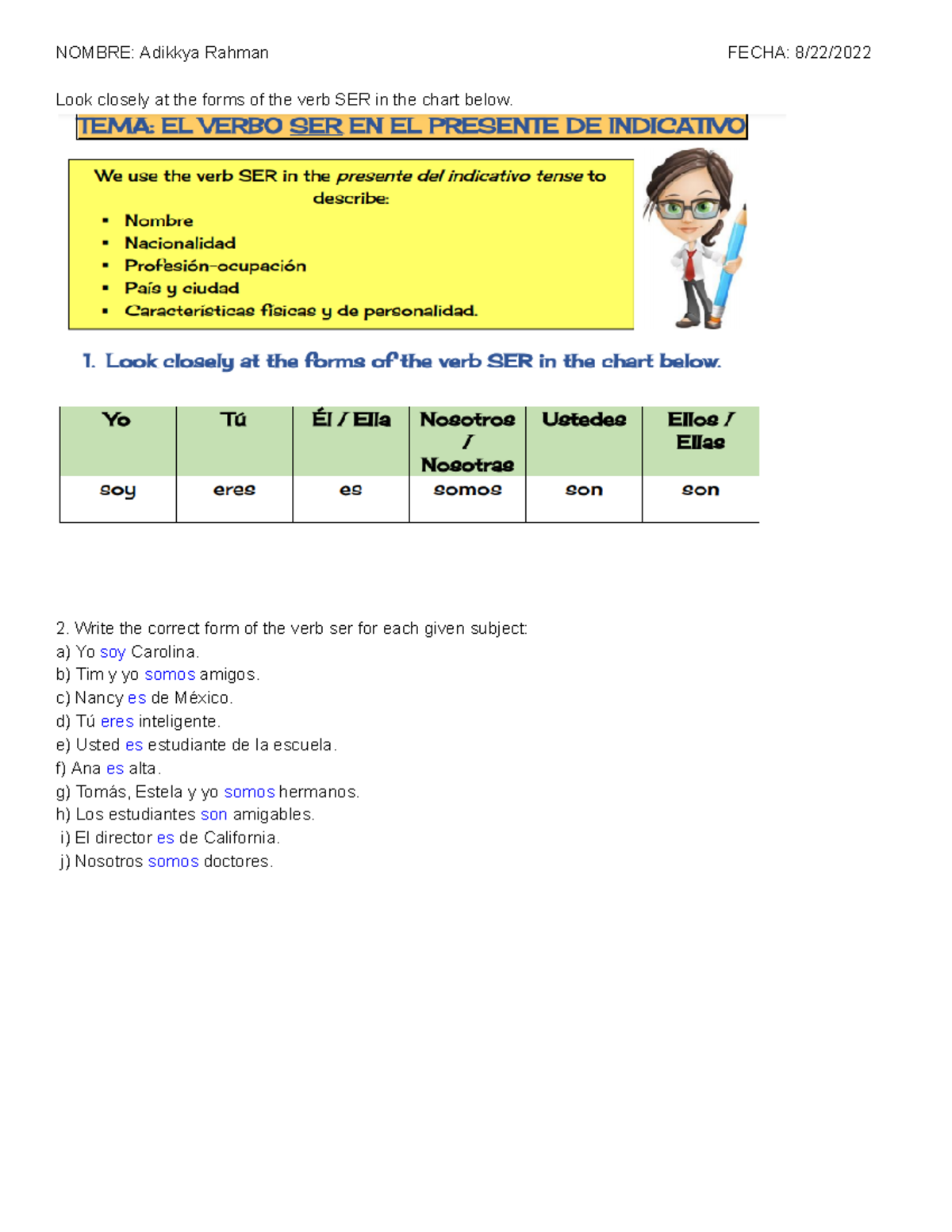 Verbo SER Unit 1 - NOMBRE: Adikkya Rahman FECHA: 8/22/ Look closely at ...