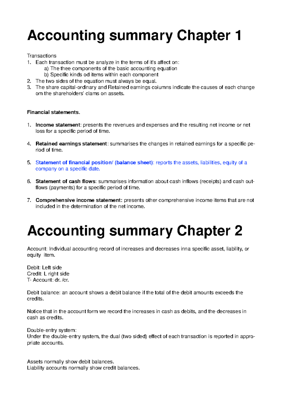 Midterm summary accounting - Accounting summary Chapter 1 Transactions 1. Each transaction must ...