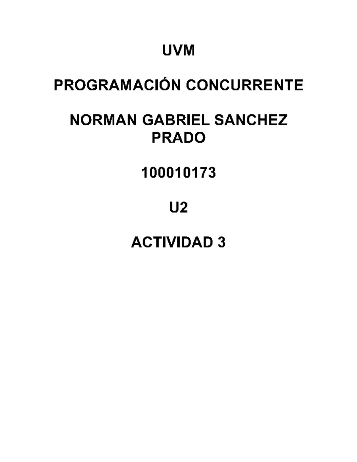 A3 - actividad 3 - UVM PROGRAMACIÓN CONCURRENTE NORMAN GABRIEL SANCHEZ PRADO 100010173 U ...