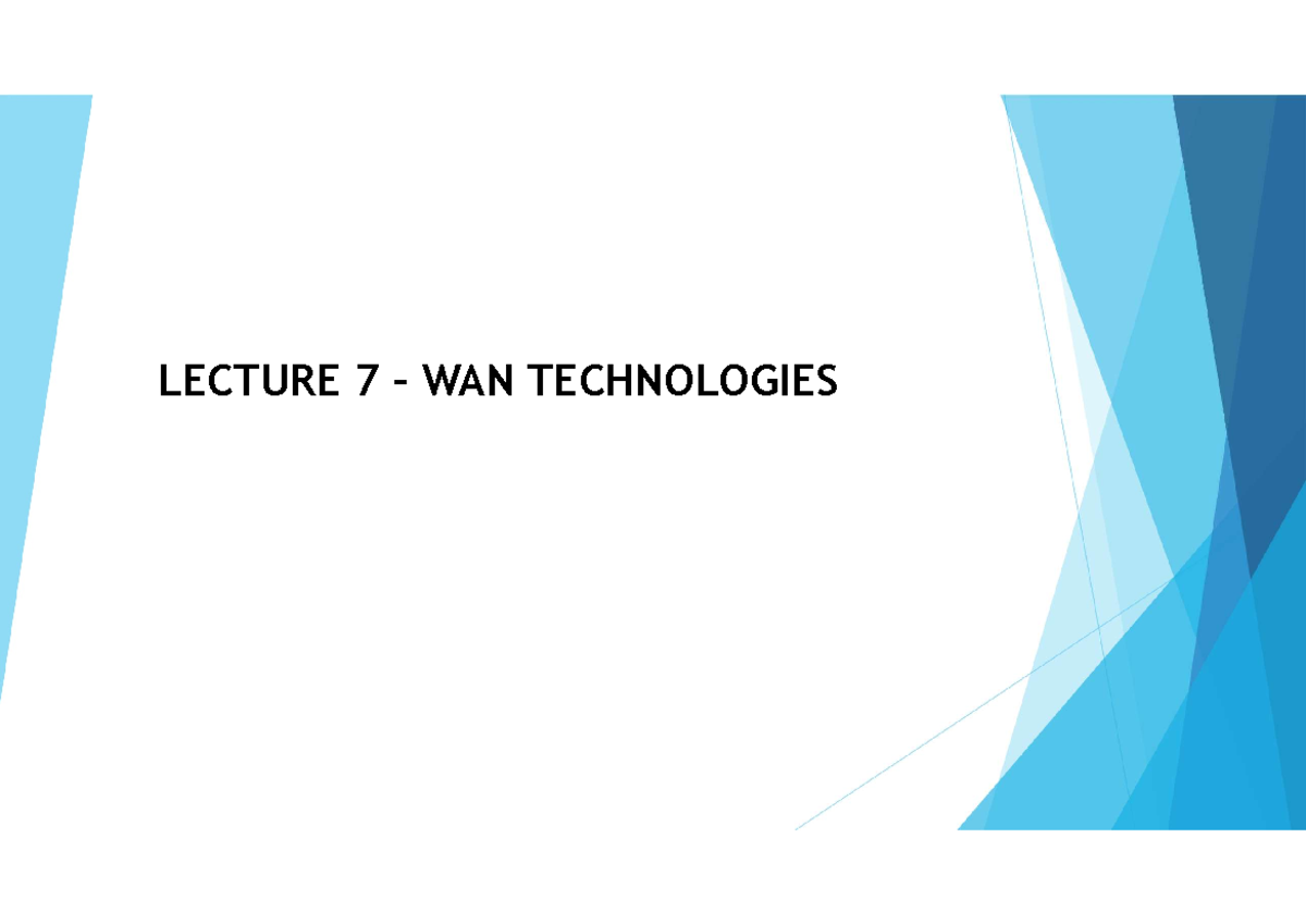 Lecture 7- WAN Technologies - COMP0019 - LECTURE 7 – WAN TECHNOLOGIES ...
