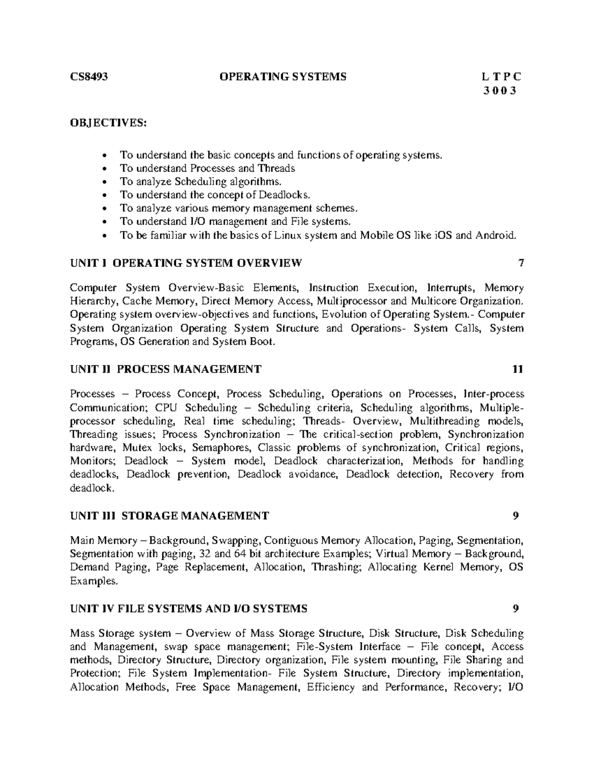 CS8493-OS- Syllabus - nil - CS8493 OPERATING SYSTEMS L T P C 3 0 0 3 OBJECTIVES: To understand ...