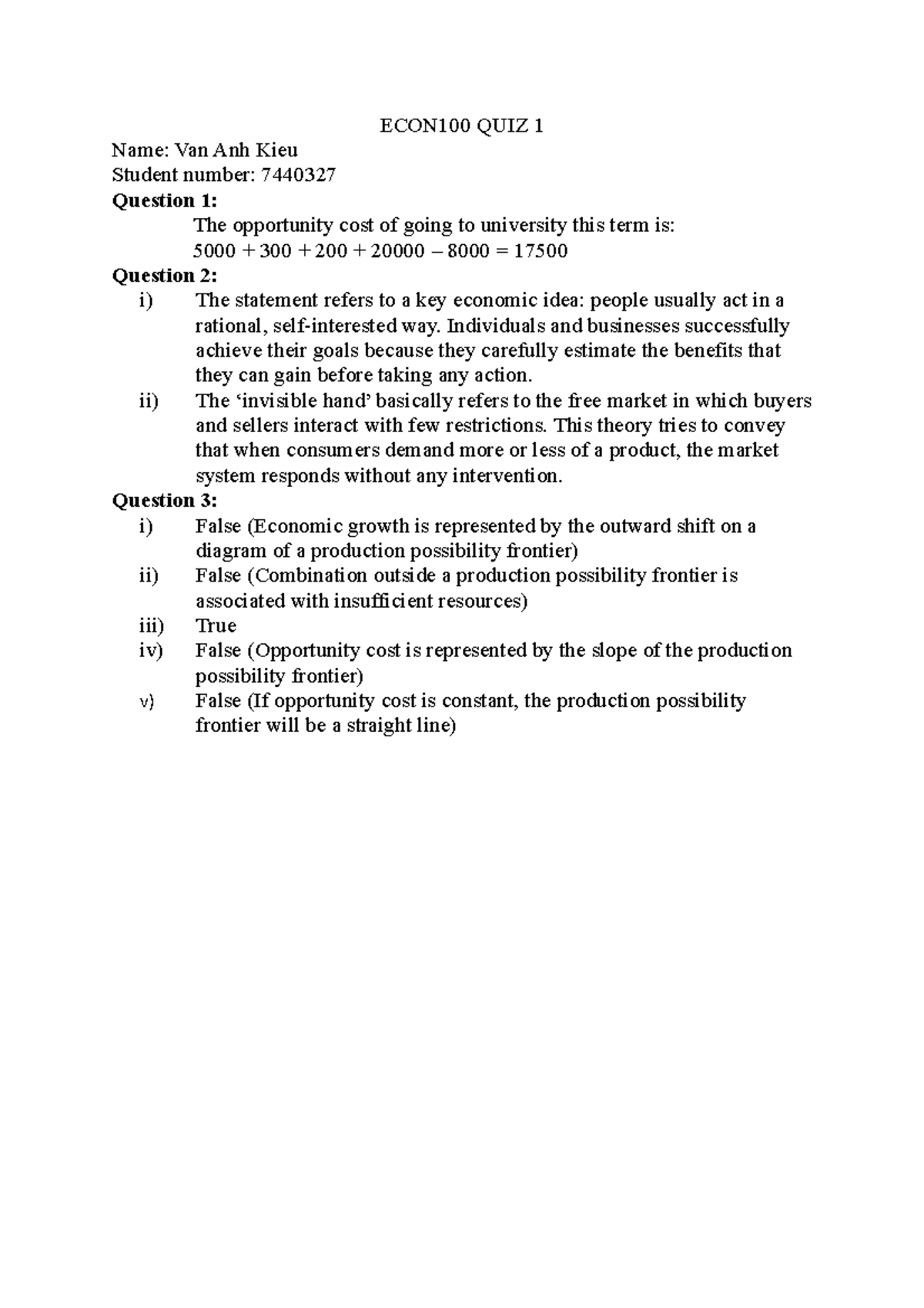 ECON100 QUIZ 1 - economic - ECON100 QUIZ 1 Name: Van Anh Kieu Student number: 7440327 Question 1 ...