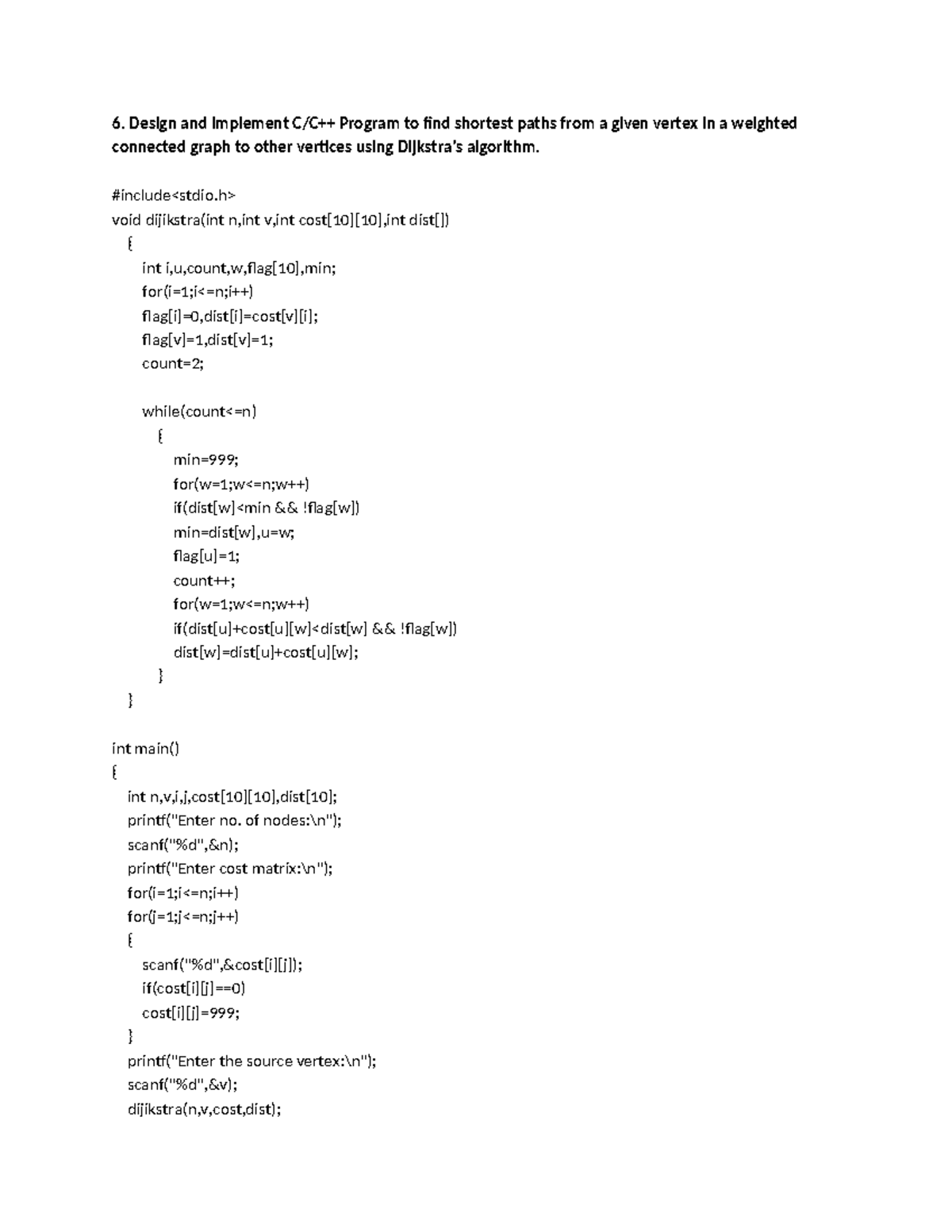 Dijkstra’s algorithm - #include void dijikstra(int n,int v,int cost[10][10],int dist[]) - Studocu