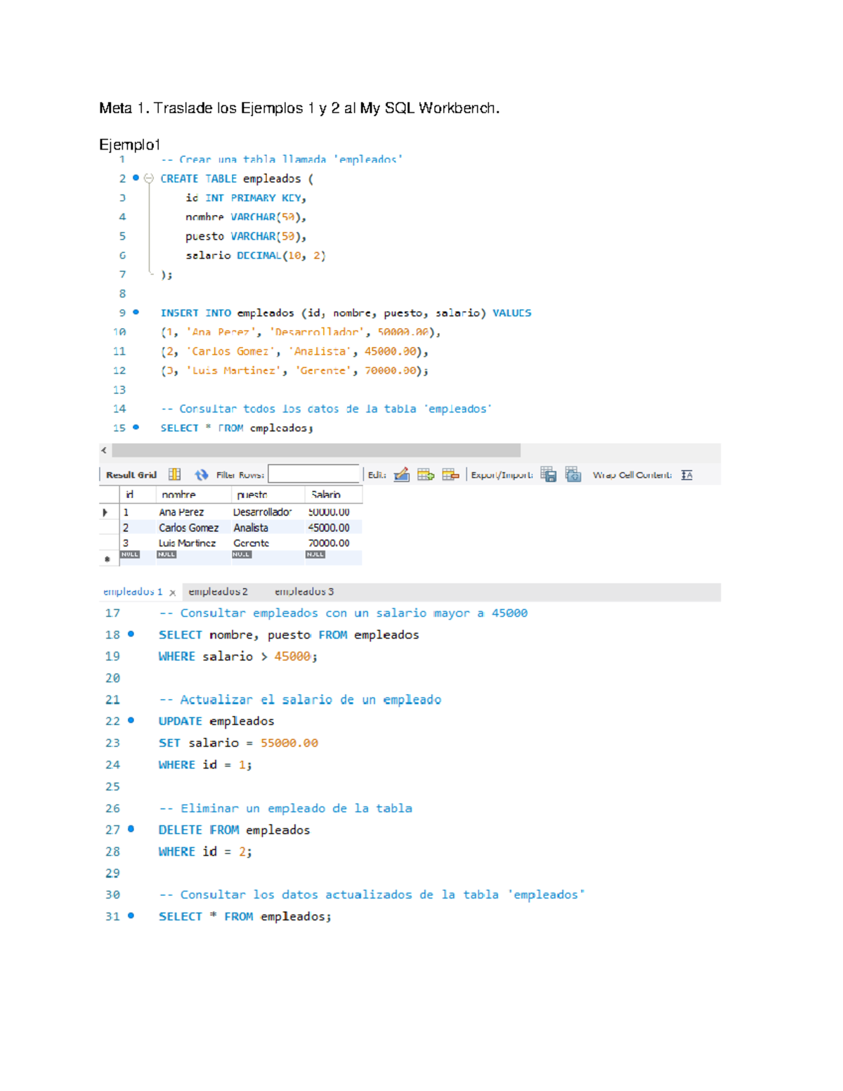 Trabajo Final SQL - Diseño de base de datos - Meta 1. Traslade los Ejemplos 1 y 2 al My SQL ...