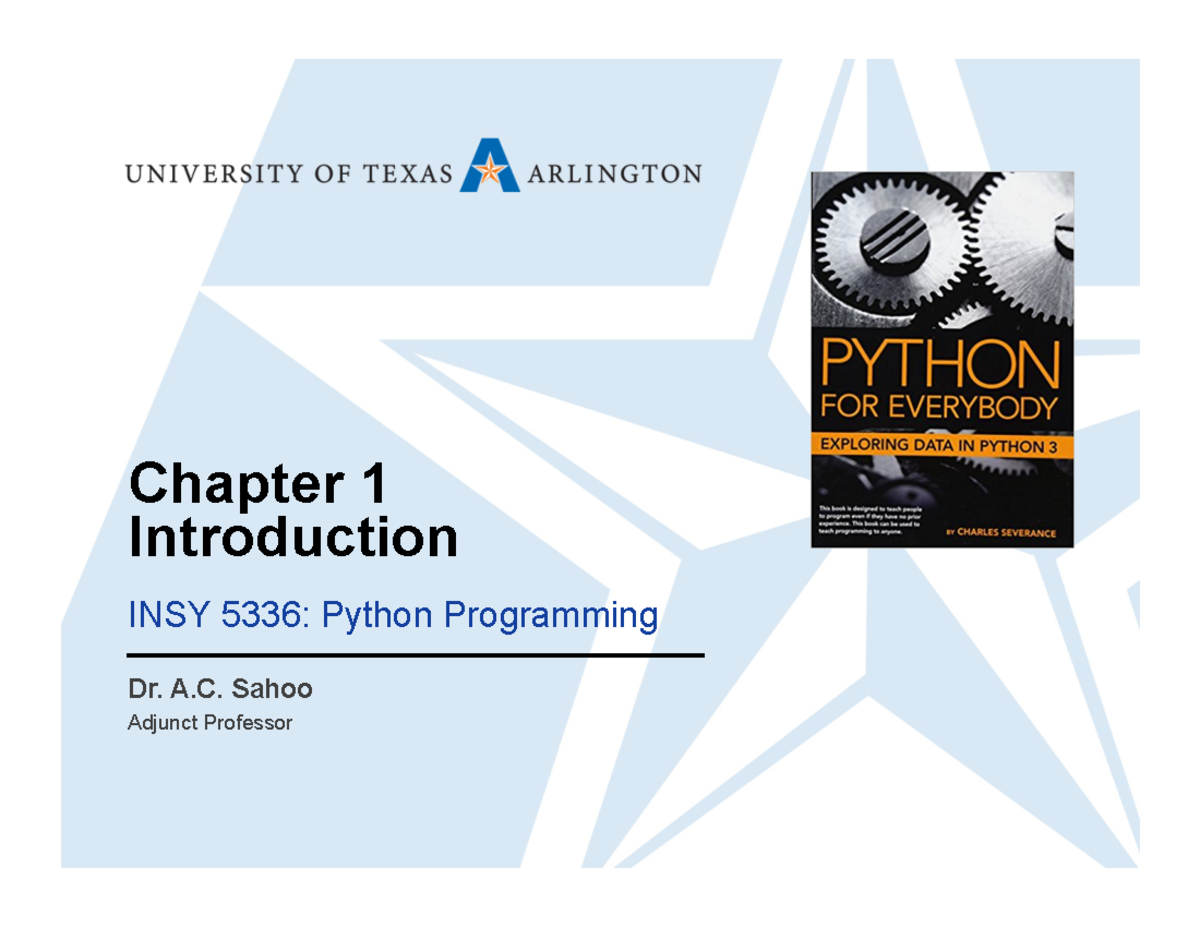 INSY5336 Ch.1 Introduction - Chapter 1 Introduction Dr. A. Sahoo Adjunct Professor INSY 5336 ...