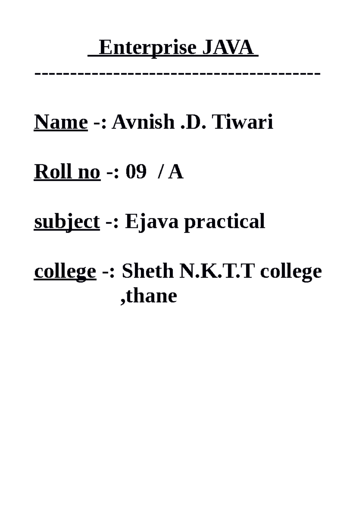 09 ejava - Thanks - Enterprise JAVA - Name -: Avnish .D. Tiwari Roll no -: 09 / A subject ...