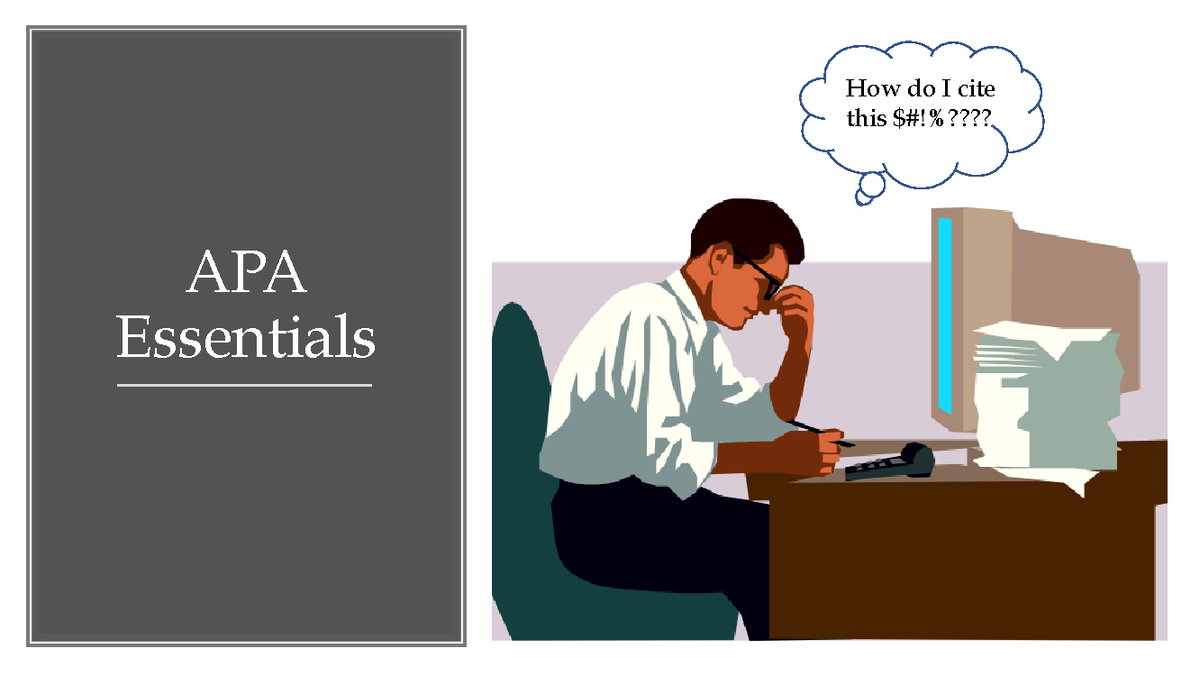 Apa essentials - LECTURE - APA Essentials How do I cite this ...