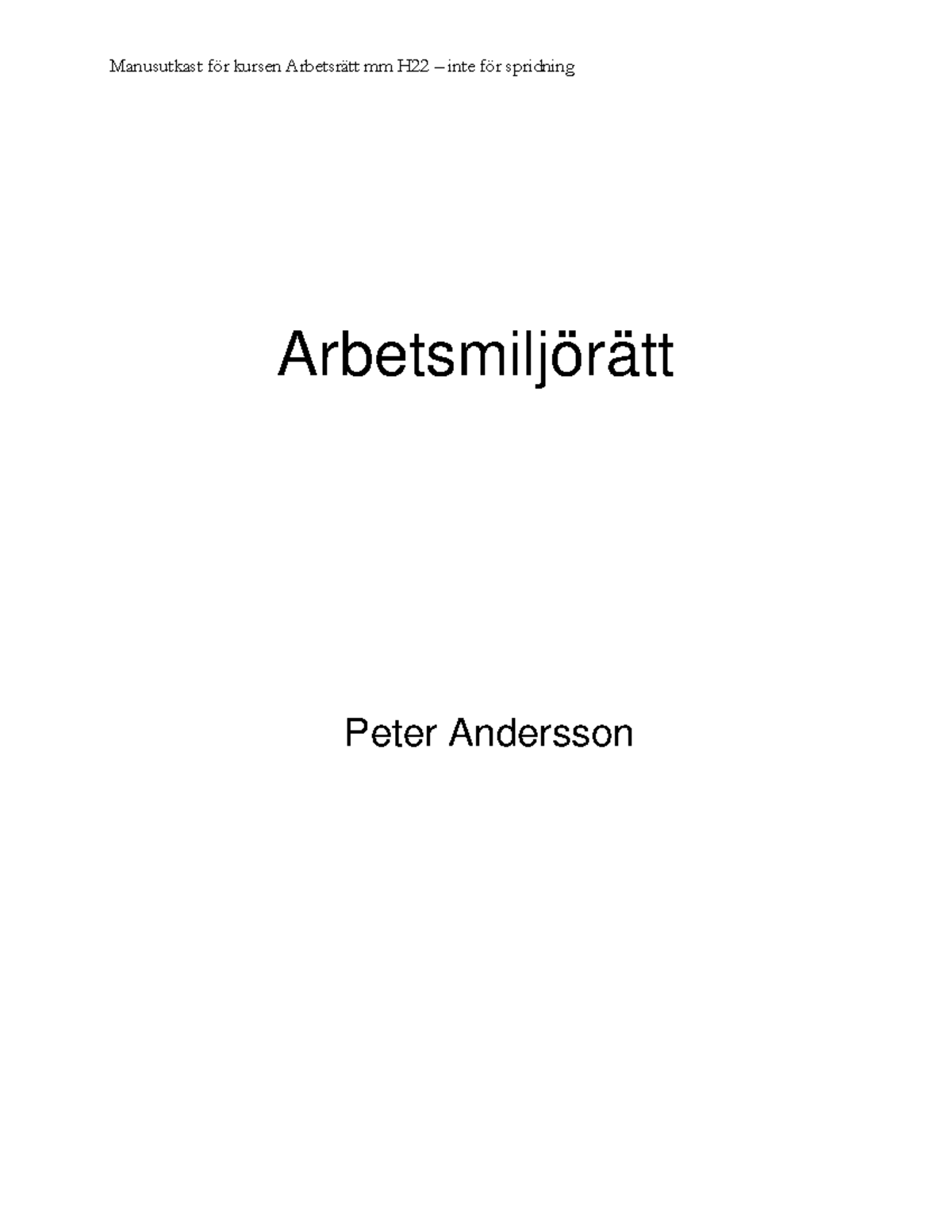 Arbetsmiljörätt Andersson (manusutkast) - Arbetsmiljörätt Peter Andersson 1 Arbetsmiljörättens ...