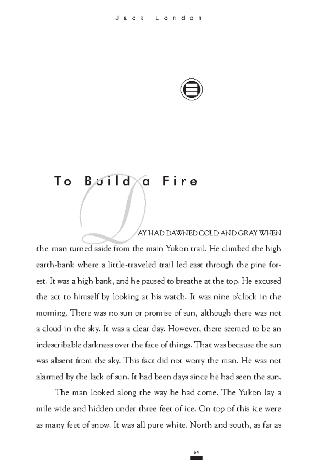 To Build a Fire - Book - T o B u i l d a F i r e AY HAD DAWNED COLD AND ...